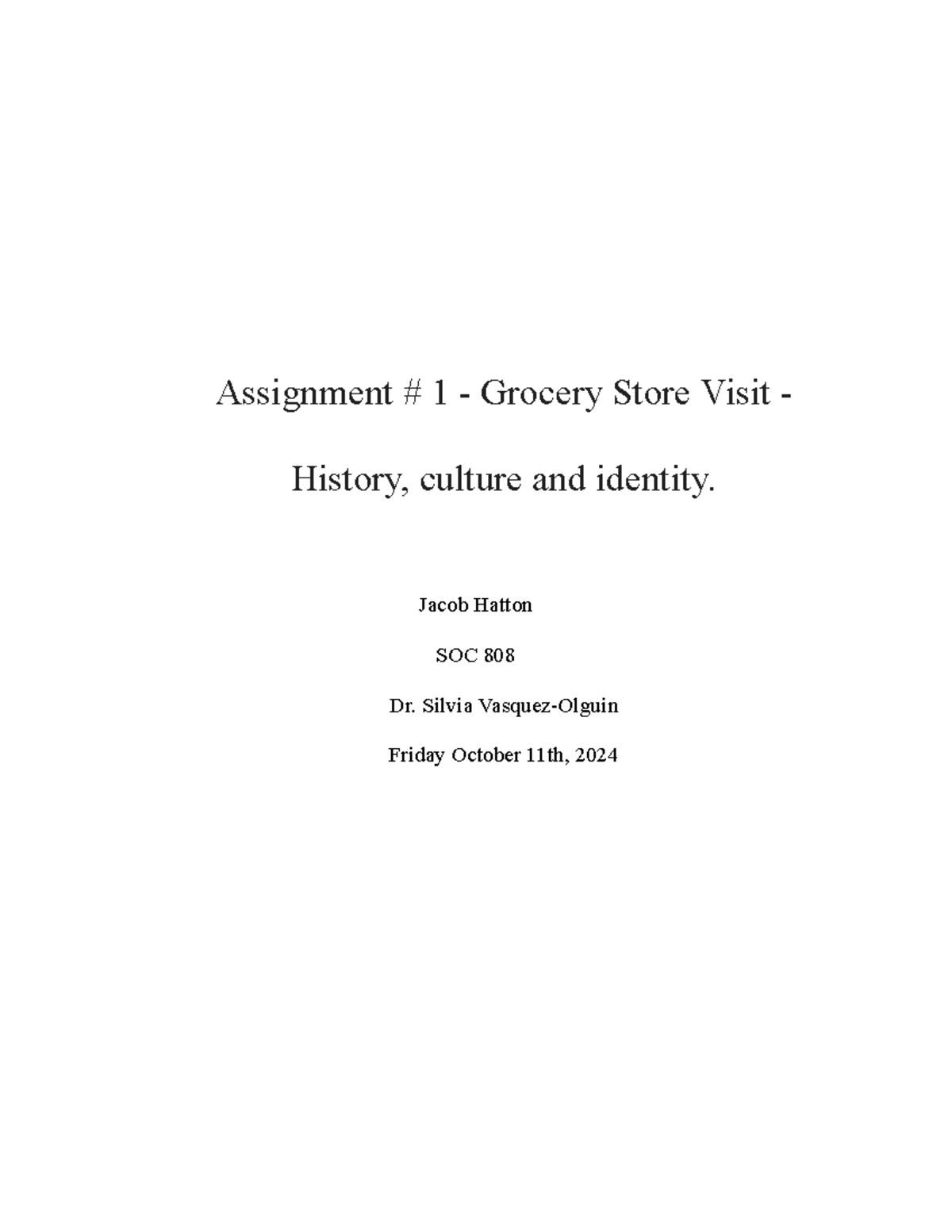Assignment # 1 - Grocery Store Visit - History, culture and identity - Jacob Hatton SOC 808 Dr ...