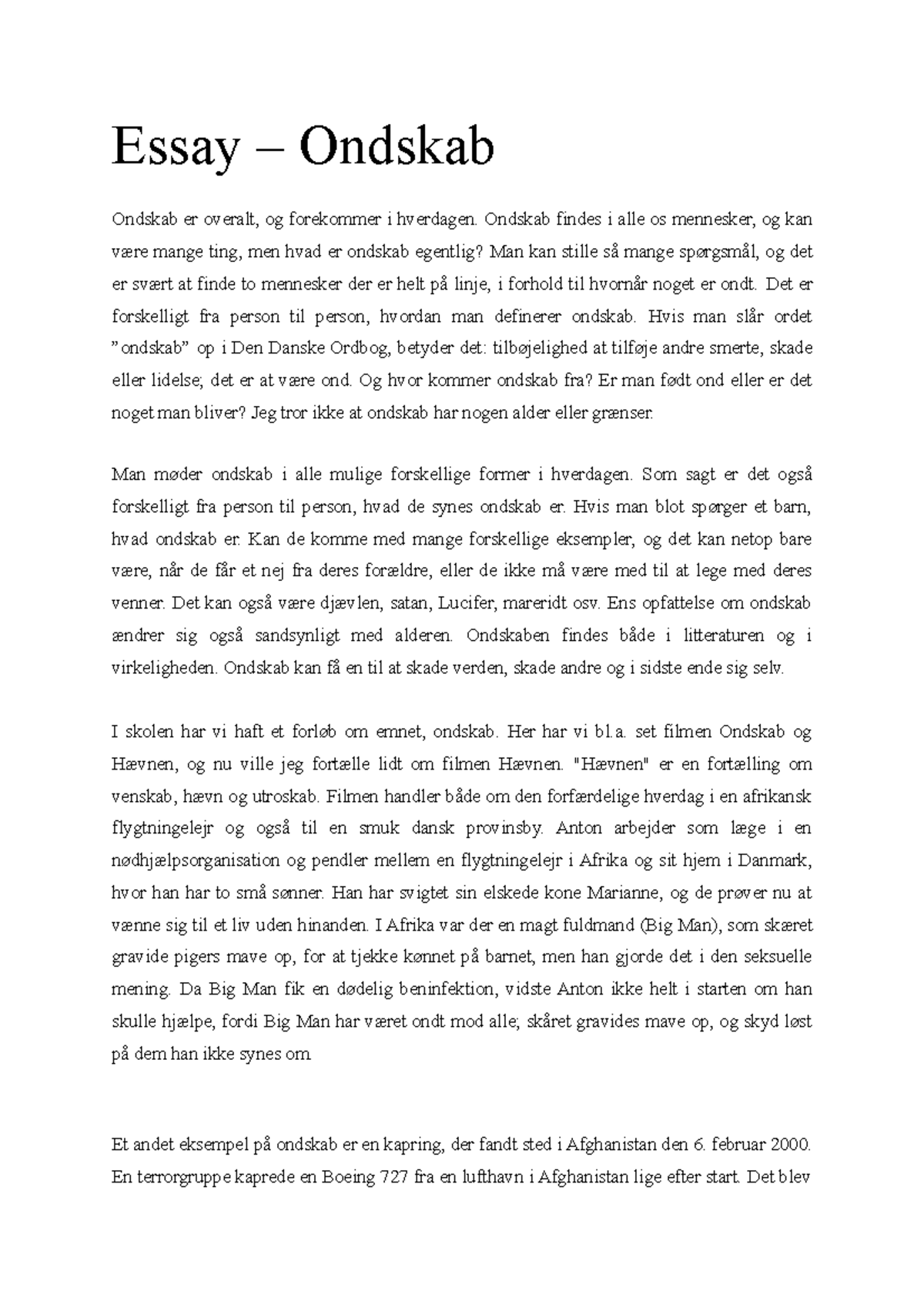 Essay – Ondskab - upload - Essay – Ondskab Ondskab er overalt, og forekommer i hverdagen ...