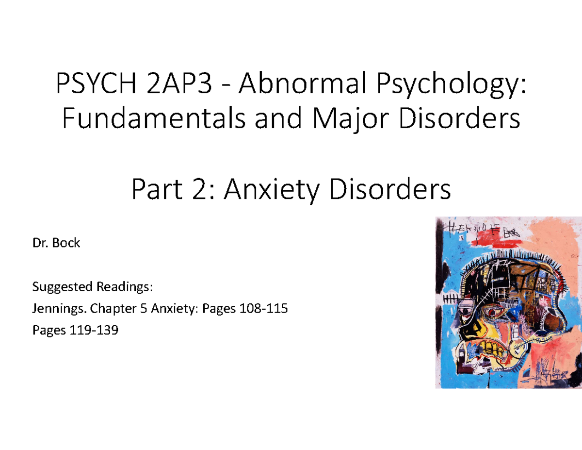Part 2 Anxiety - Notes on the psych class - PSYCH 2AP3 - Abnormal ...