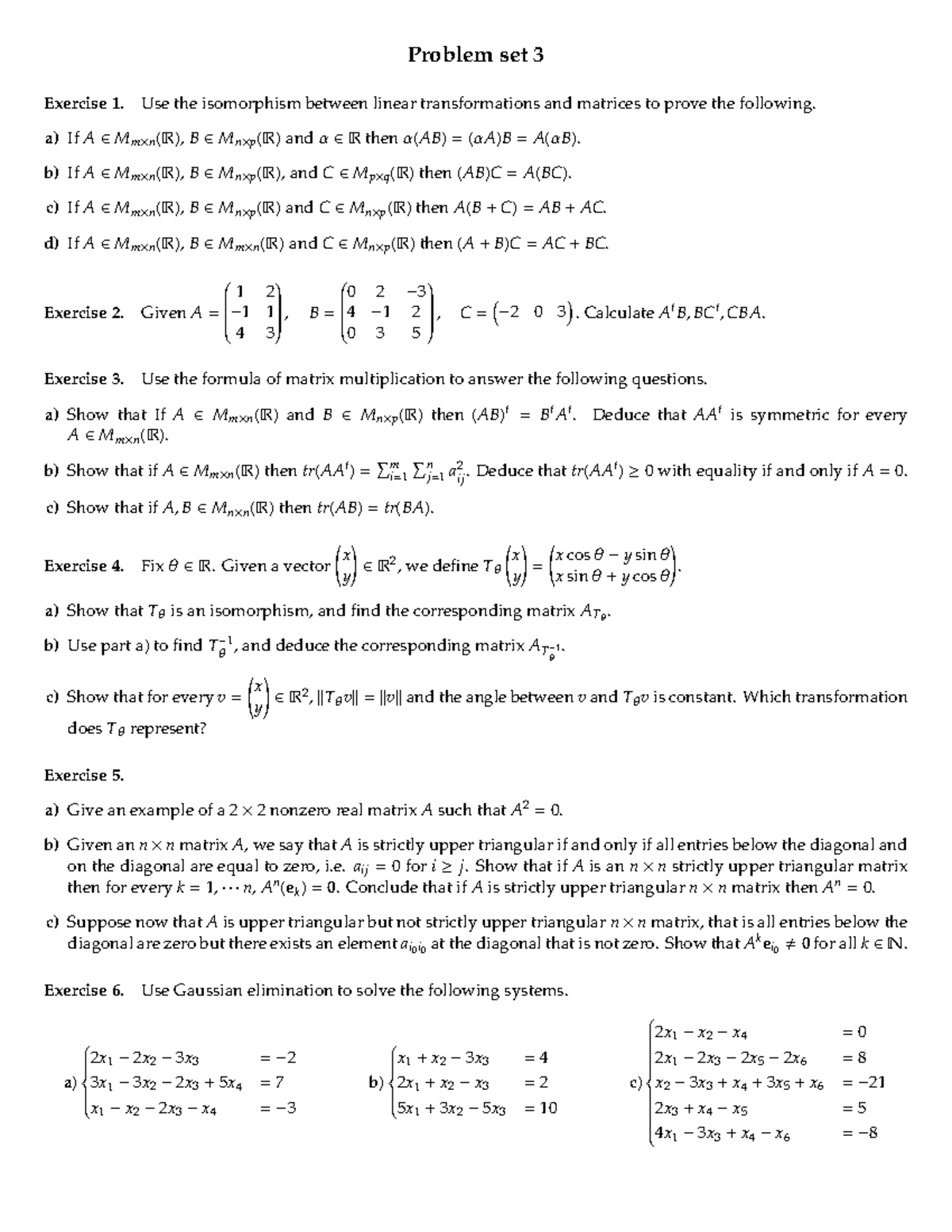 PS3 - Problem set 3 Exercise 1. Use the isomorphism between linear transformations and matrices ...