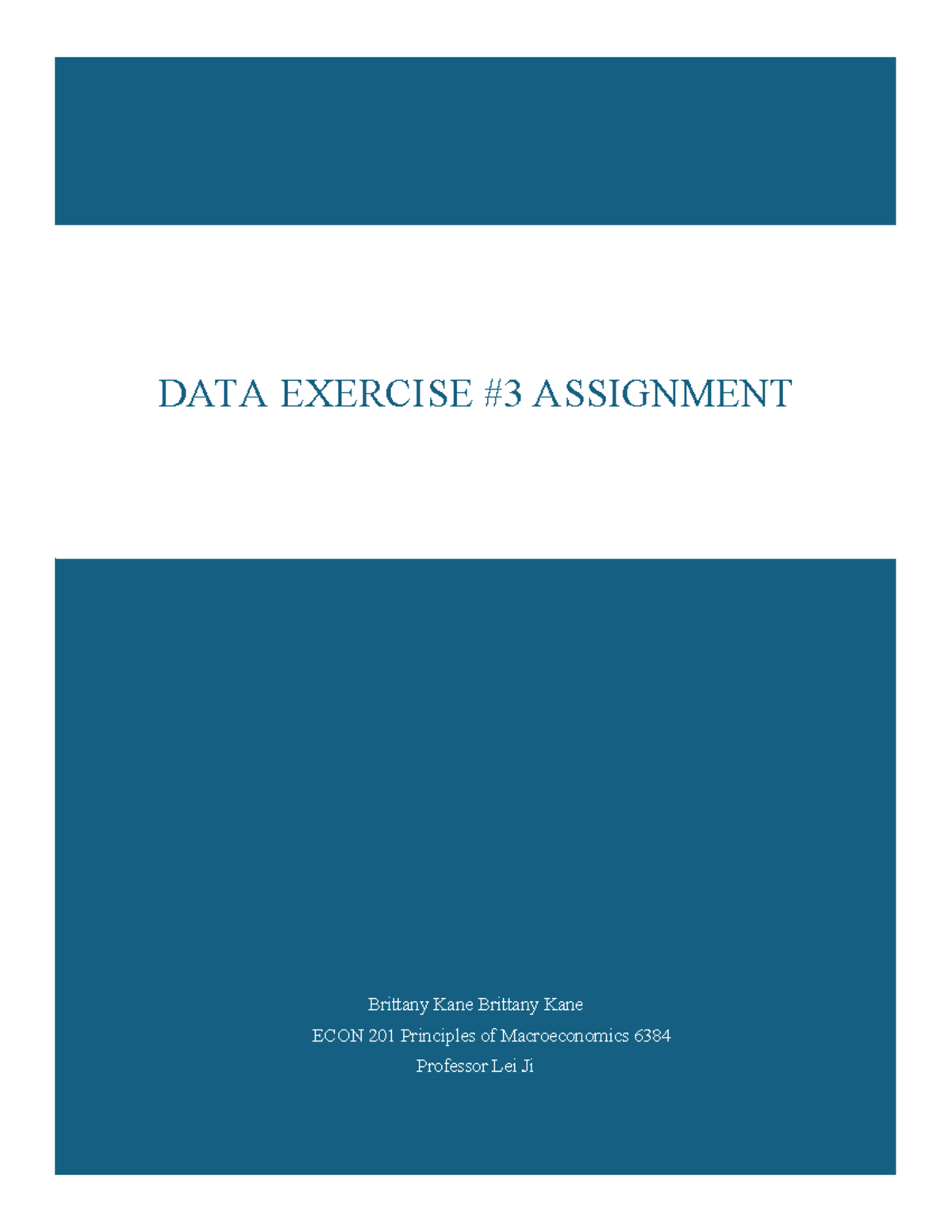 DATA Assignment Exercise - Brittany Kane Brittany Kane ECON 201 Principles of Macroeconomics ...