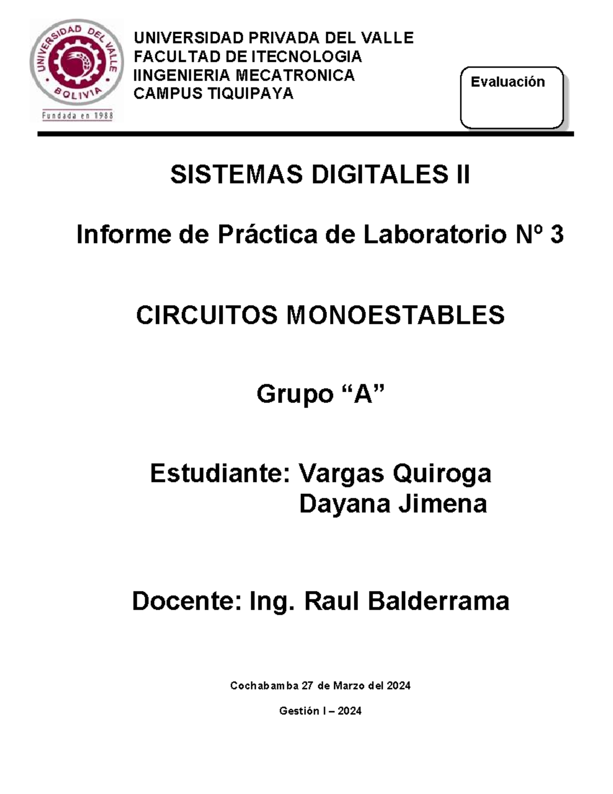 Sis Dig Lab 3 - Informe de laboratorio - UNIVERSIDAD PRIVADA DEL VALLE FACULTAD DE ITECNOLOGIA ...