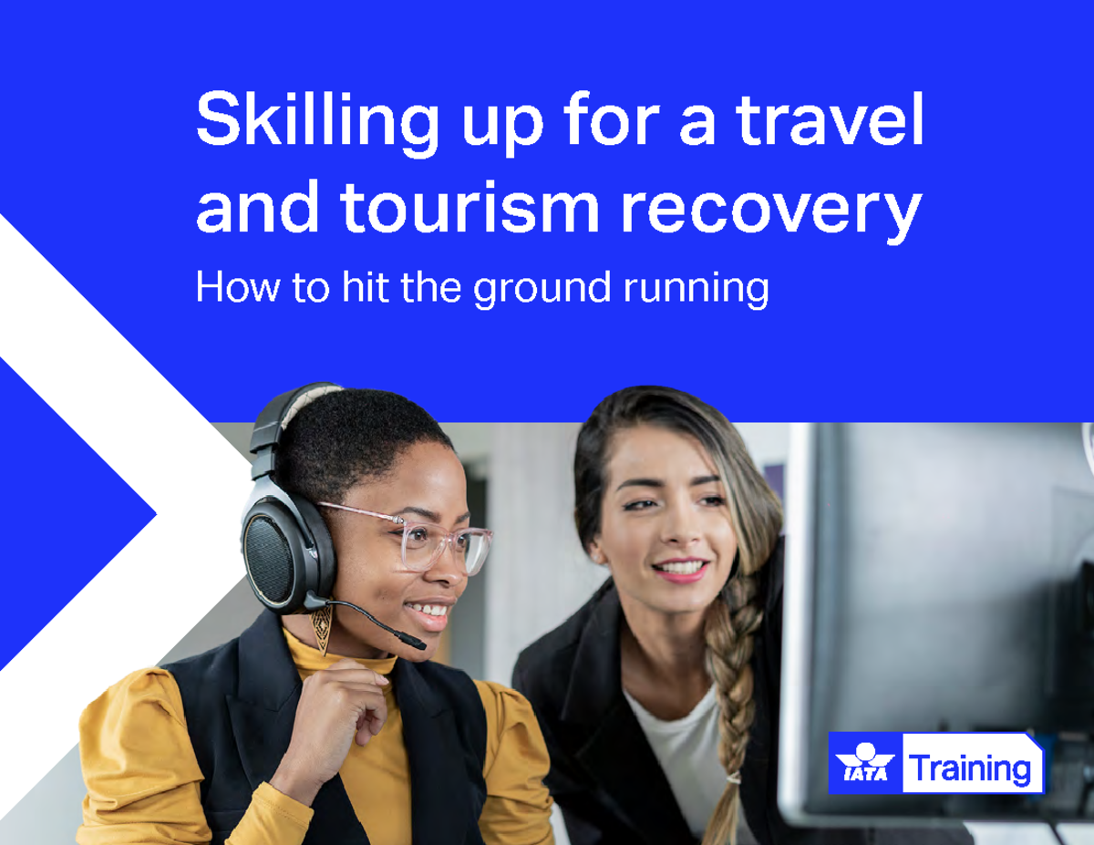 IATA Training Travel Tourism Skills Whitepaper - Skilling up for a ...