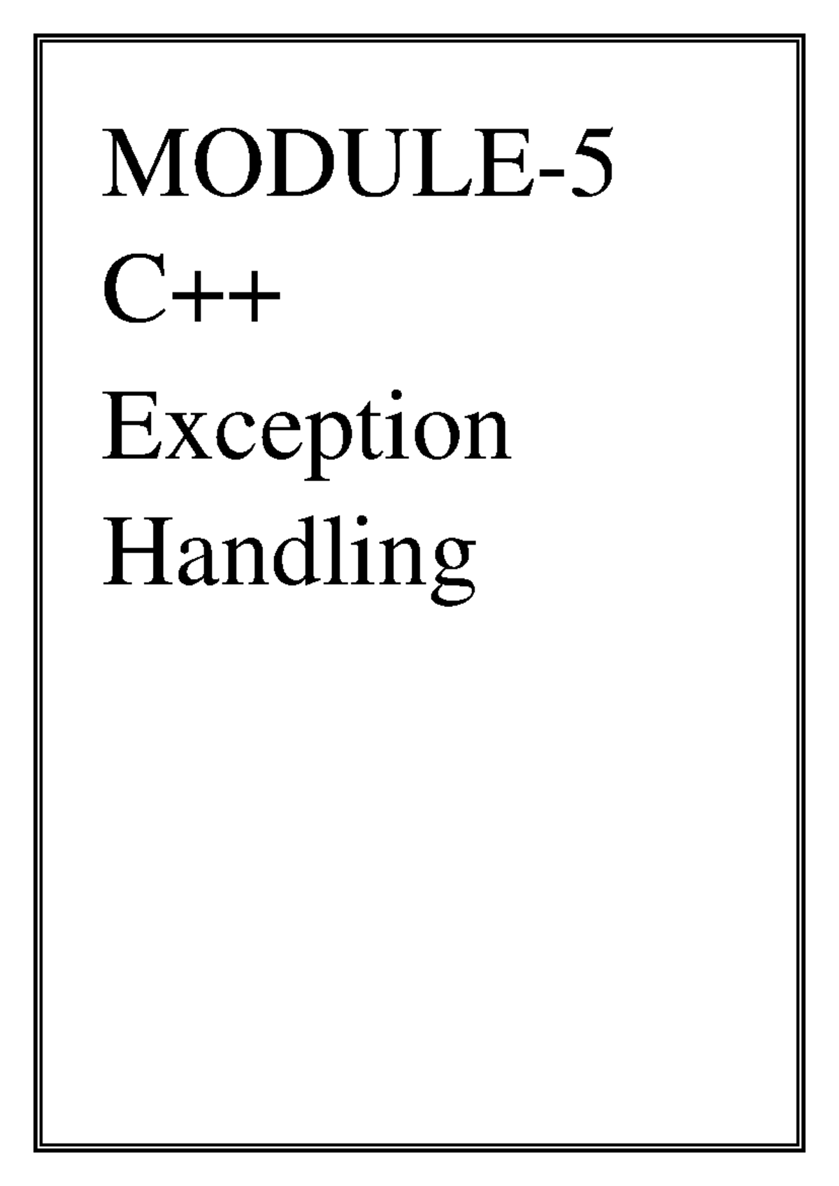 Module 5-C++ - MODULE- 5 C++ Exception Handling INTRODUCTION Exception ...