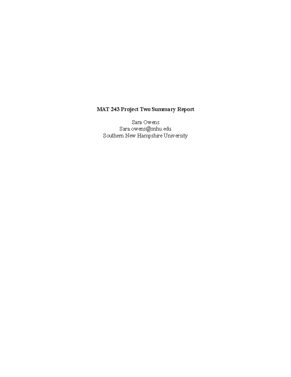 MAT 243 Project Two Summary Report Template - MAT 243 Project Two Summary Report Sara Owens ...
