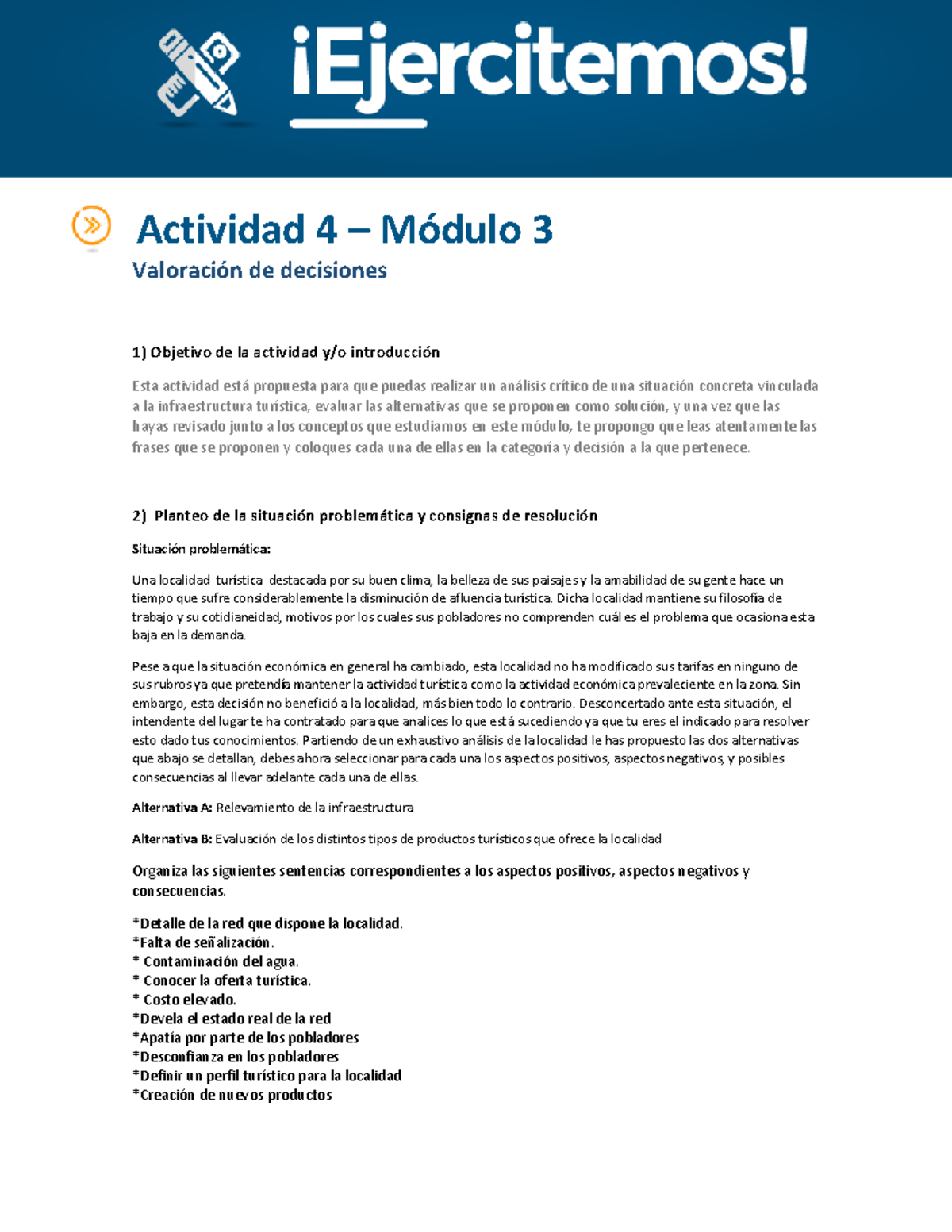 Actividad 4 M3 consigna - Actividad 4 – MÛdulo 3 ValoraciÛn de decisiones 1) Objetivo de la ...