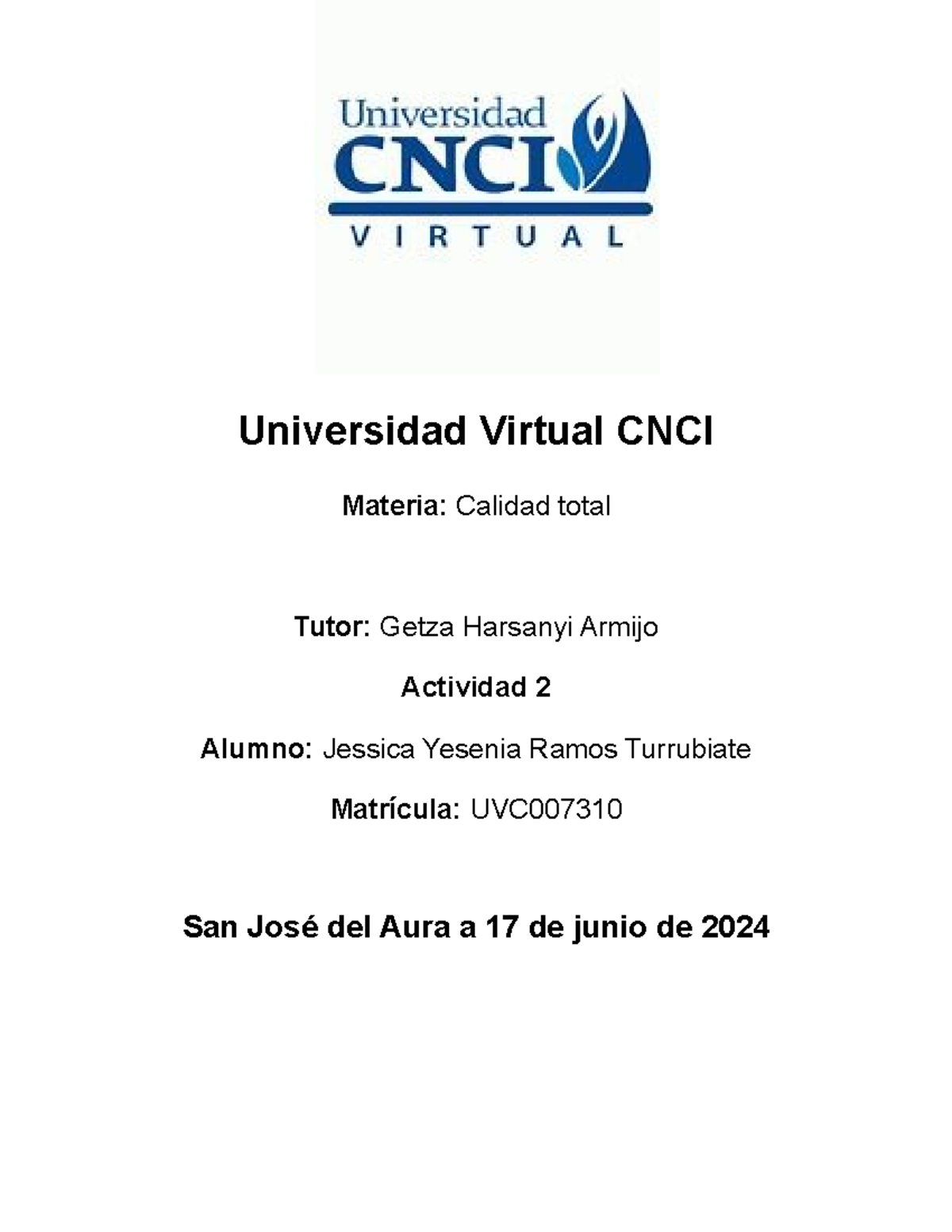 Actividad 2 Calidad total - Universidad Virtual CNCI Materia: Calidad total Tutor: Getza ...