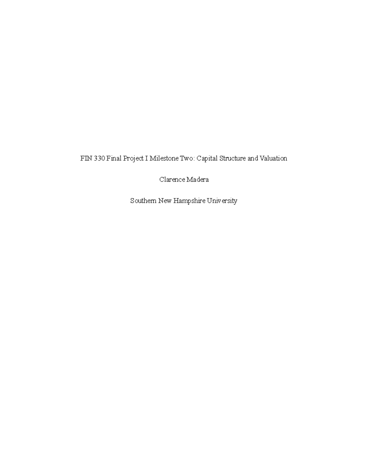 FIN330 Final Project I Milestone Two CMadera - FIN 330 Final Project I Milestone Two: Capital ...