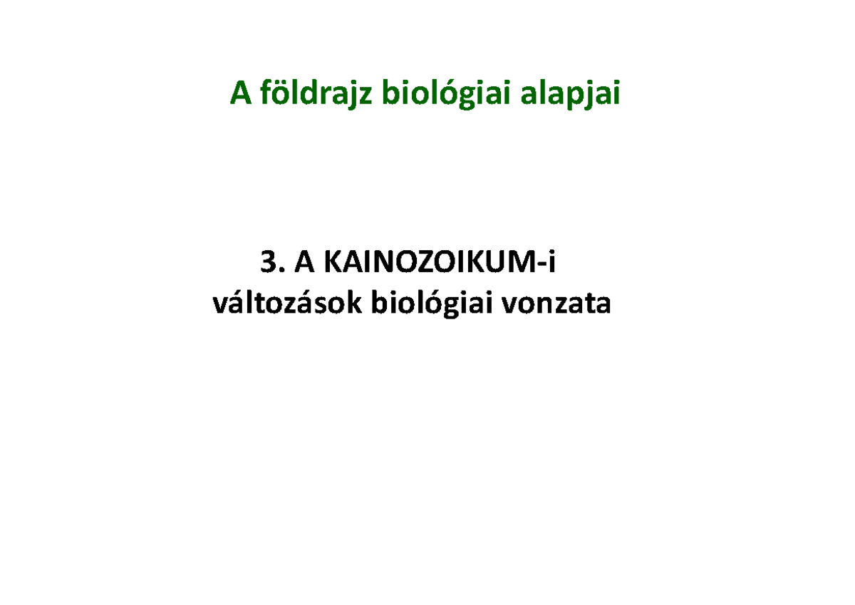 03 k aino zoikum 2020 - A földrajz biológiai alapjai 3. A KAINOZOIKUM-i ...
