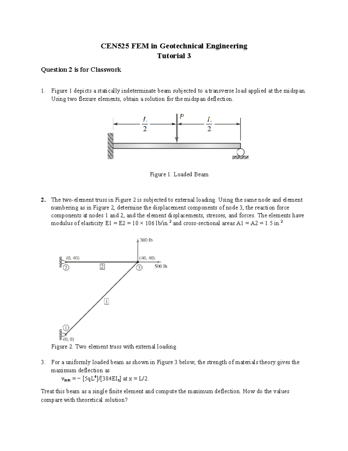 CEN 525 Tutorial 3 updated - CEN525 FEM in Geotechnical Engineering Tutorial 3 Question 2 is for ...
