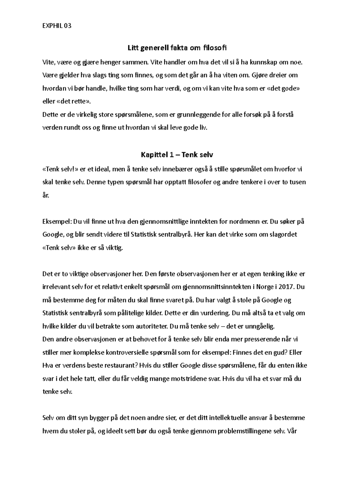 Exphil 03 - .... .... - EXPHIL 03 Litt generell fakta om filosofi Vite, være og gjære henger ...