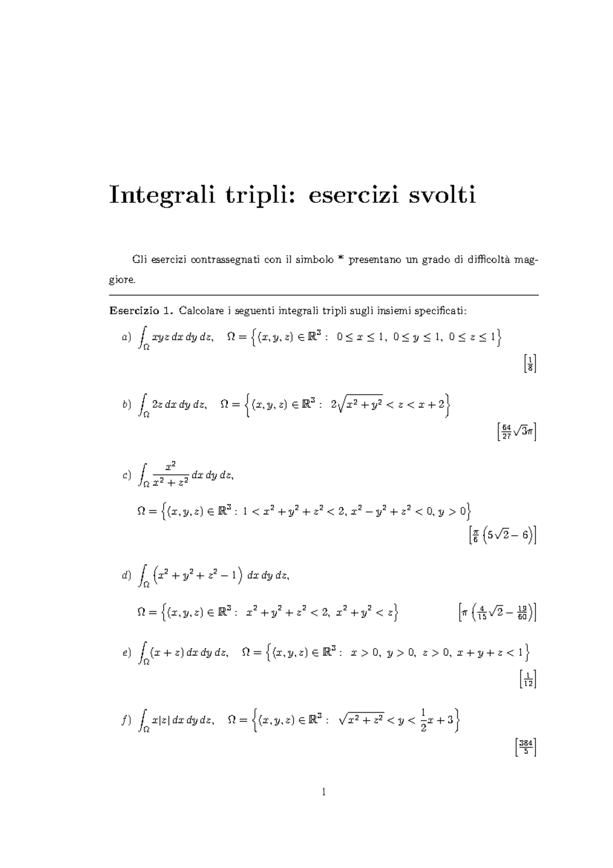 Esercizi sugli integrali tripli - Integrali tripli: esercizi svolti Gli esercizi contrassegnati ...