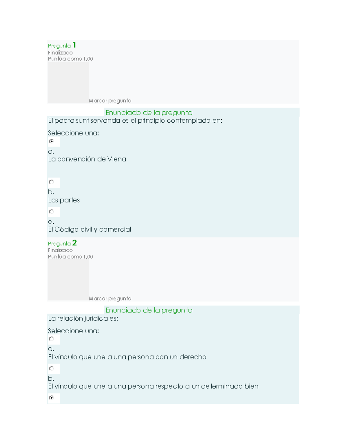 Parcial a - Pregunta 1 Finalizado Puntúa como 1, Marcar pregunta Enunciado de la pregunta El ...