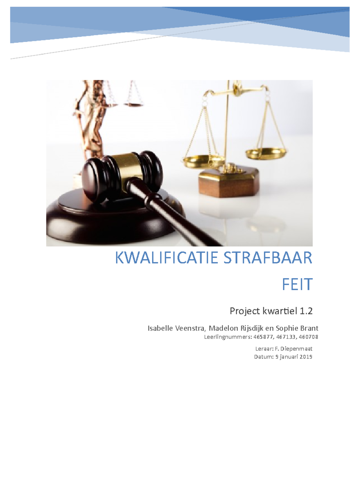 Kwalificatie strafbaar feit - KWALIFICATIE STRAFBAAR FEIT Project ...