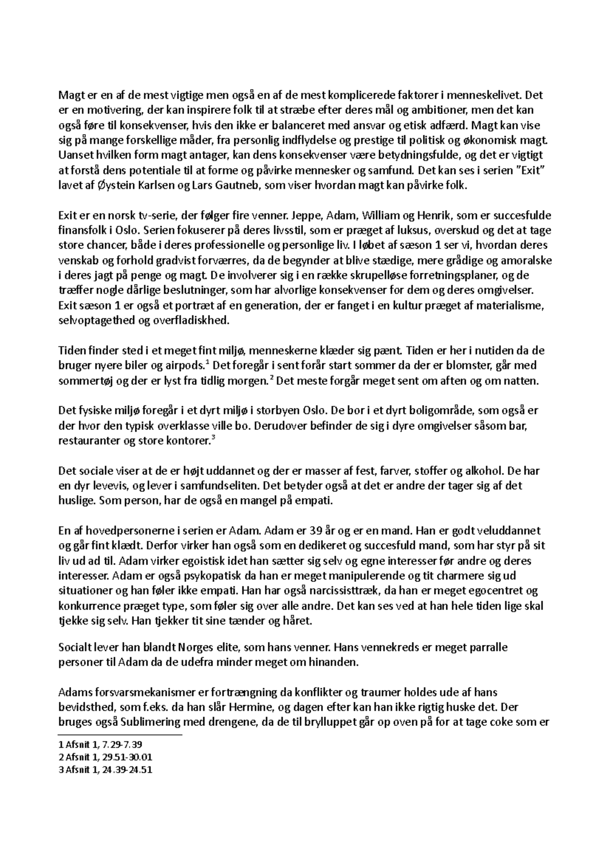 Exit - aflevering - Exit er en norsk tv-serie, der følger fire venner ...