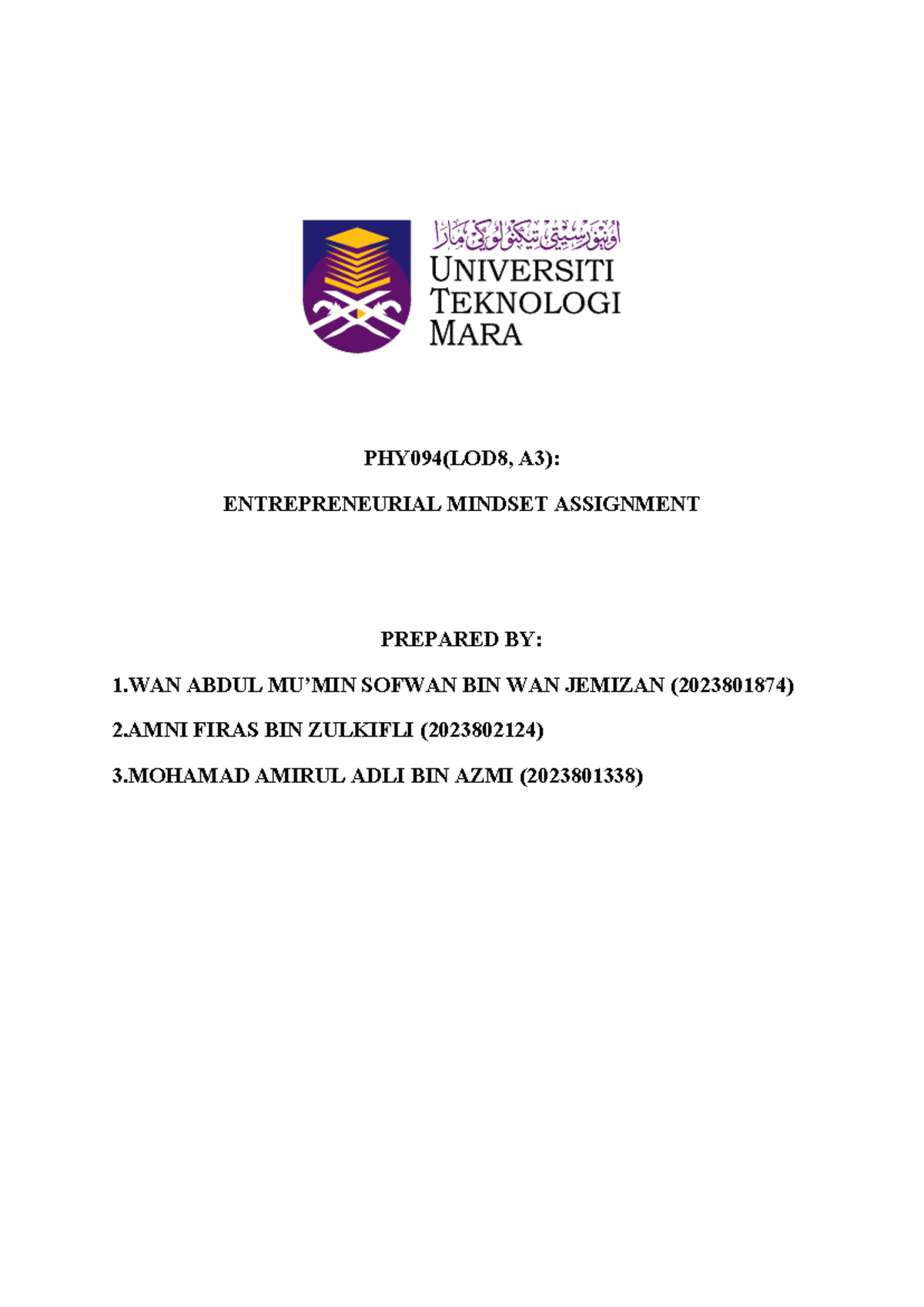 Assignment physic project - PHY094(LOD8, A3): ENTREPRENEURIAL MINDSET ASSIGNMENT PREPARED BY: 1 ...