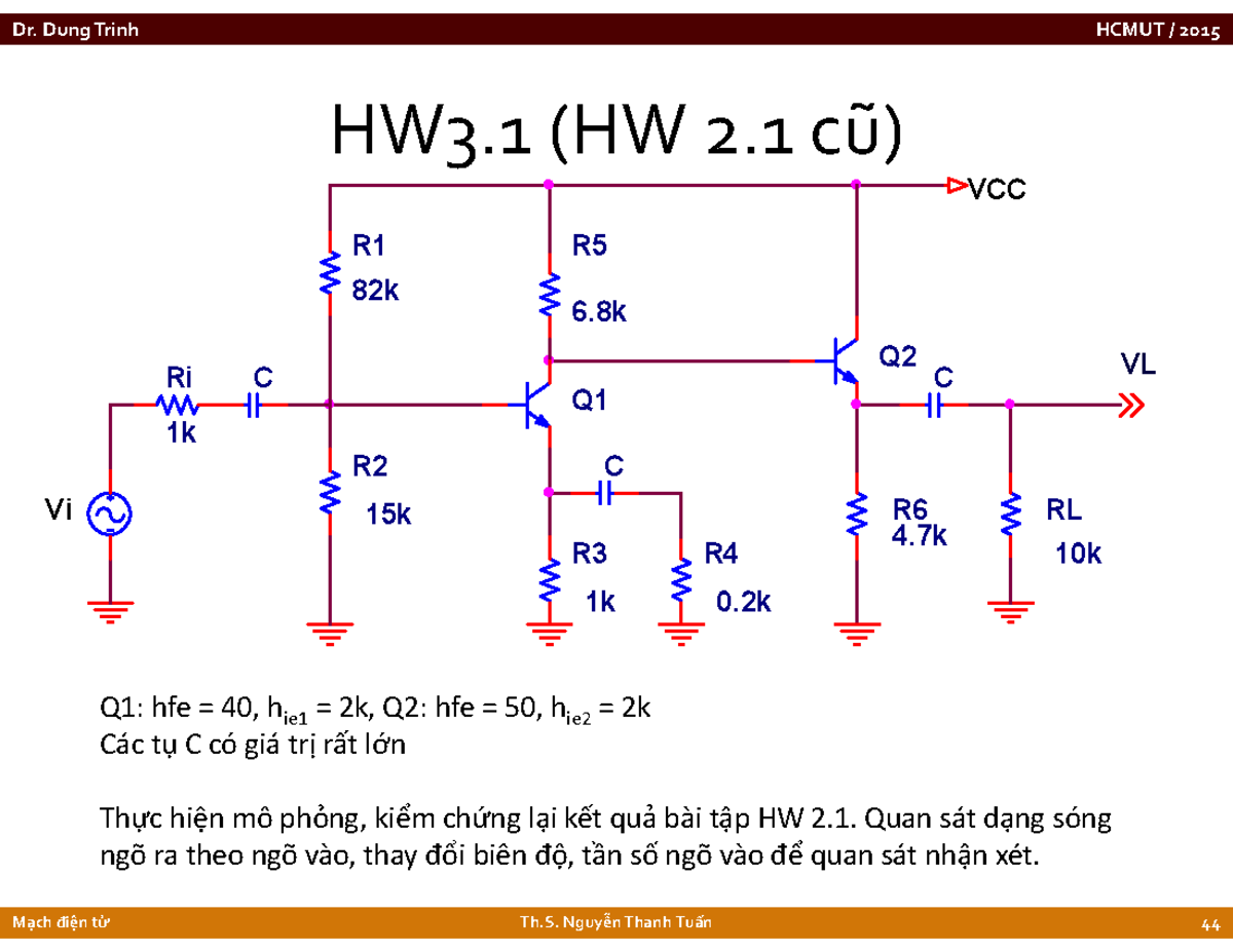 BT3 Ch2B - Bài tập chương 3 - HW3 (HW 2 cũ) R 0 Ri 1k R 6 RL 10k VL R 4 R 82k R Vi 15k C VCC Q C ...