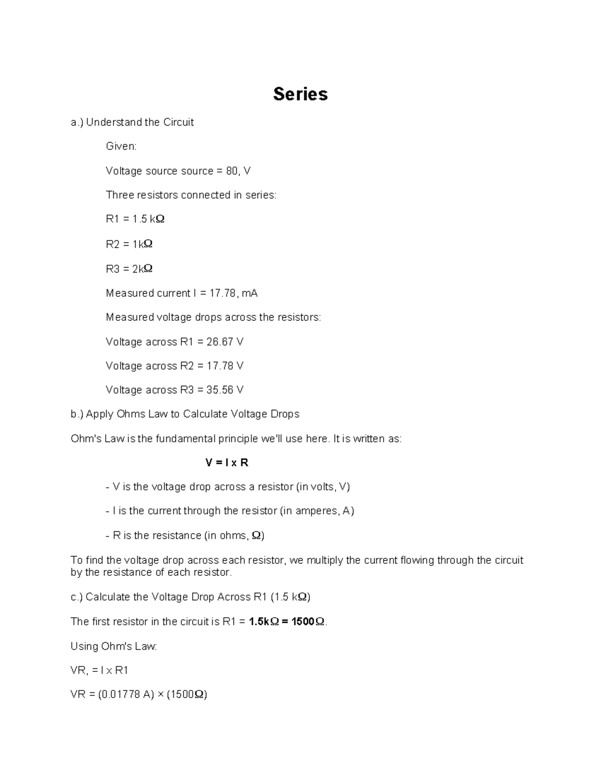 Series - circuits - Series a.) Understand the Circuit Given: Voltage source source = 80, V Three ...