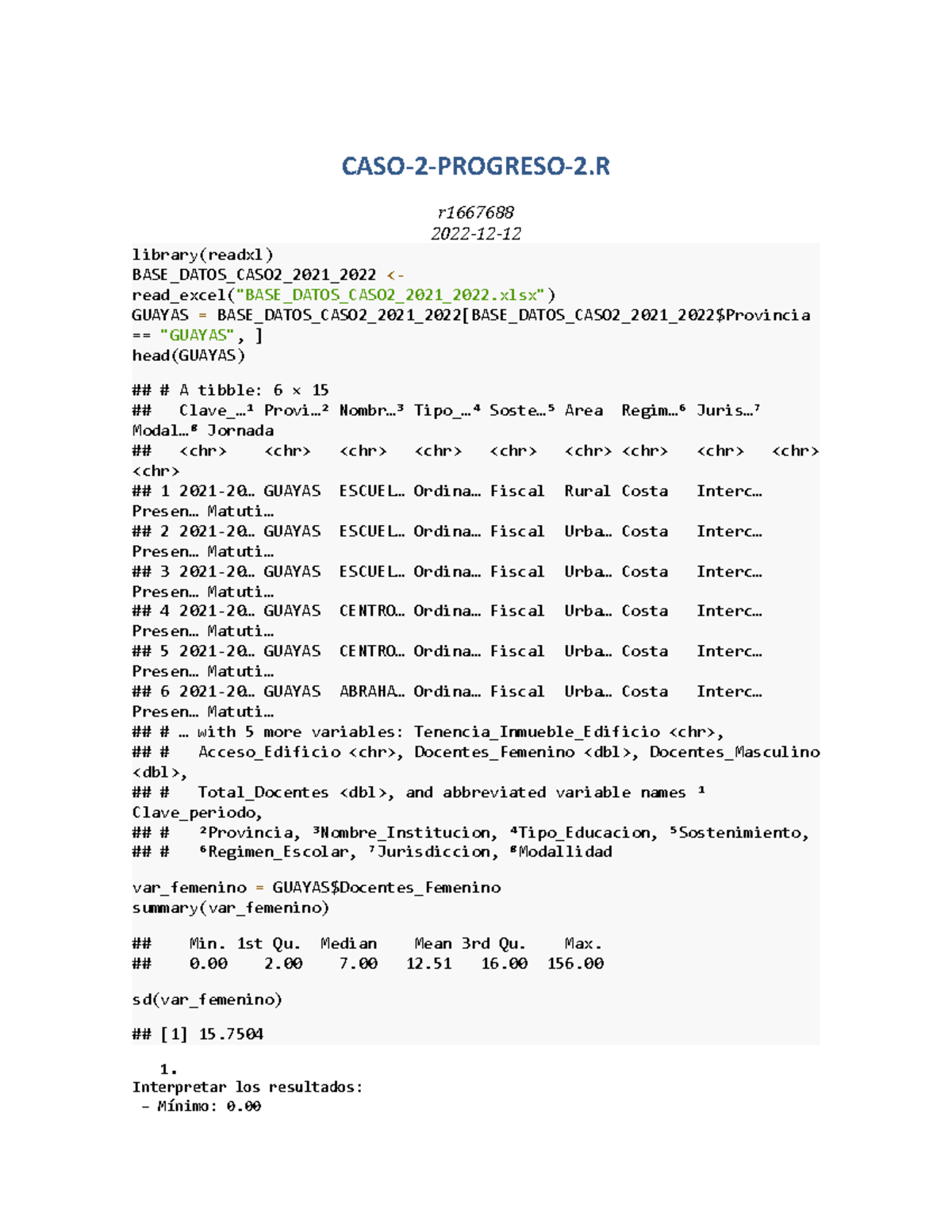 CASO 2 Progreso 2 Guayas - CASO-2-PROGRESO-2 r 2022-12- library(readxl) BASE_DATOS_CASO2_2021 ...
