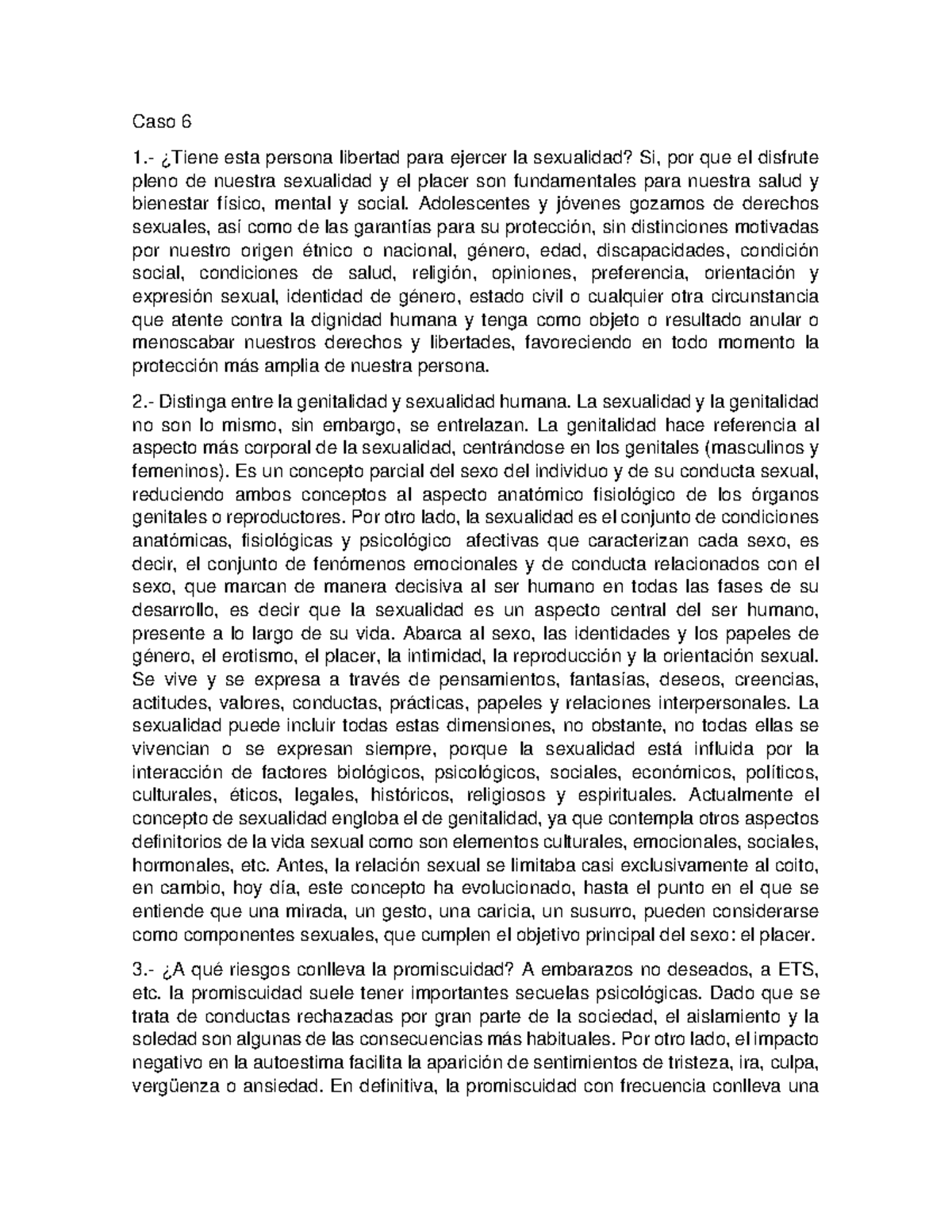 Caso 6 - Caso Clínico - Caso 6 1.- ¿Tiene esta persona libertad para ejercer la sexualidad? Si ...