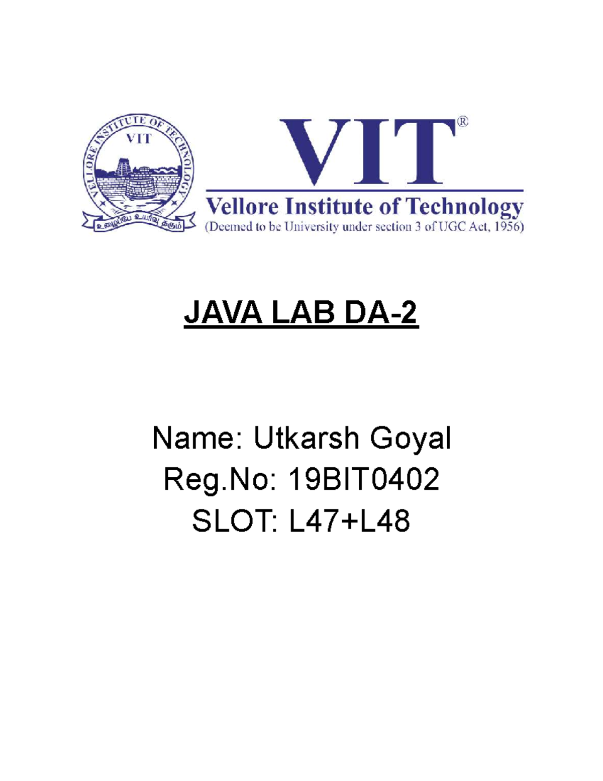 19BIT0402 VL202122010 1376 AST02 - JAVA LAB DA- Name: Utkarsh Goyal Reg: 19BIT SLOT: L47+L ...