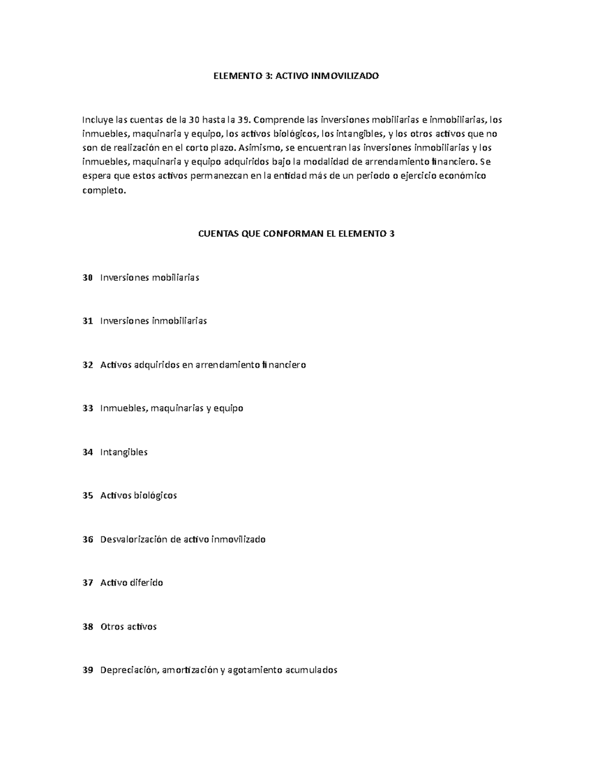Elemento 3 - ELEMENTO 3: ACTIVO INMOVILIZADO Incluye las cuentas de la ...
