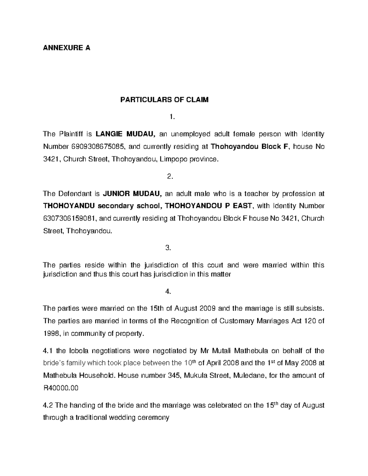 Particulars of Claim II (1)e - ANNEXURE A PARTICULARS OF CLAIM 1. The ...