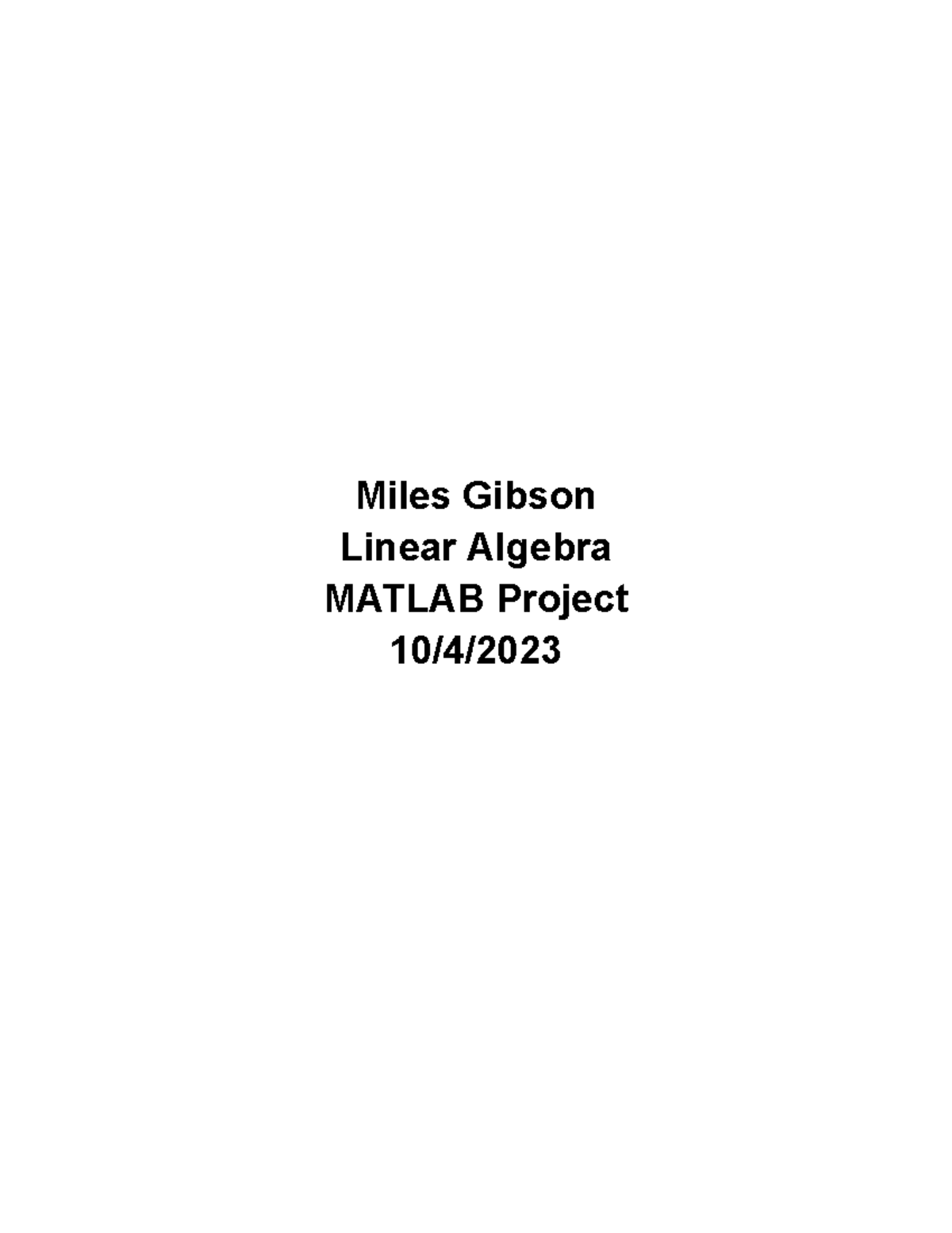 ComputerProgramming - Miles Gibson Linear Algebra MATLAB Project 10/4 ...