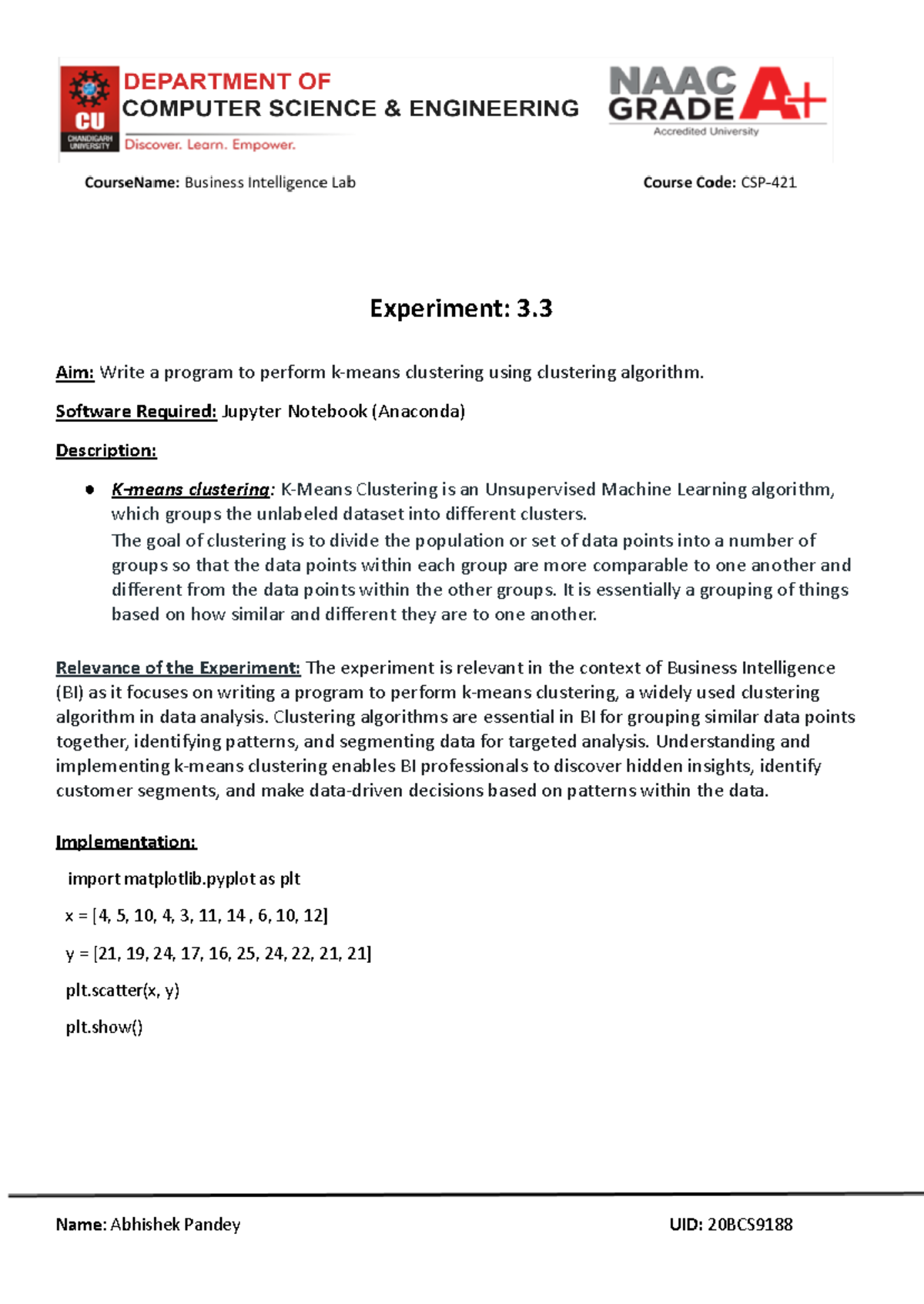 Abhishek Pandey BI Lab Exp 10 - Experiment: 3. Aim: Write a program to perform k-means ...