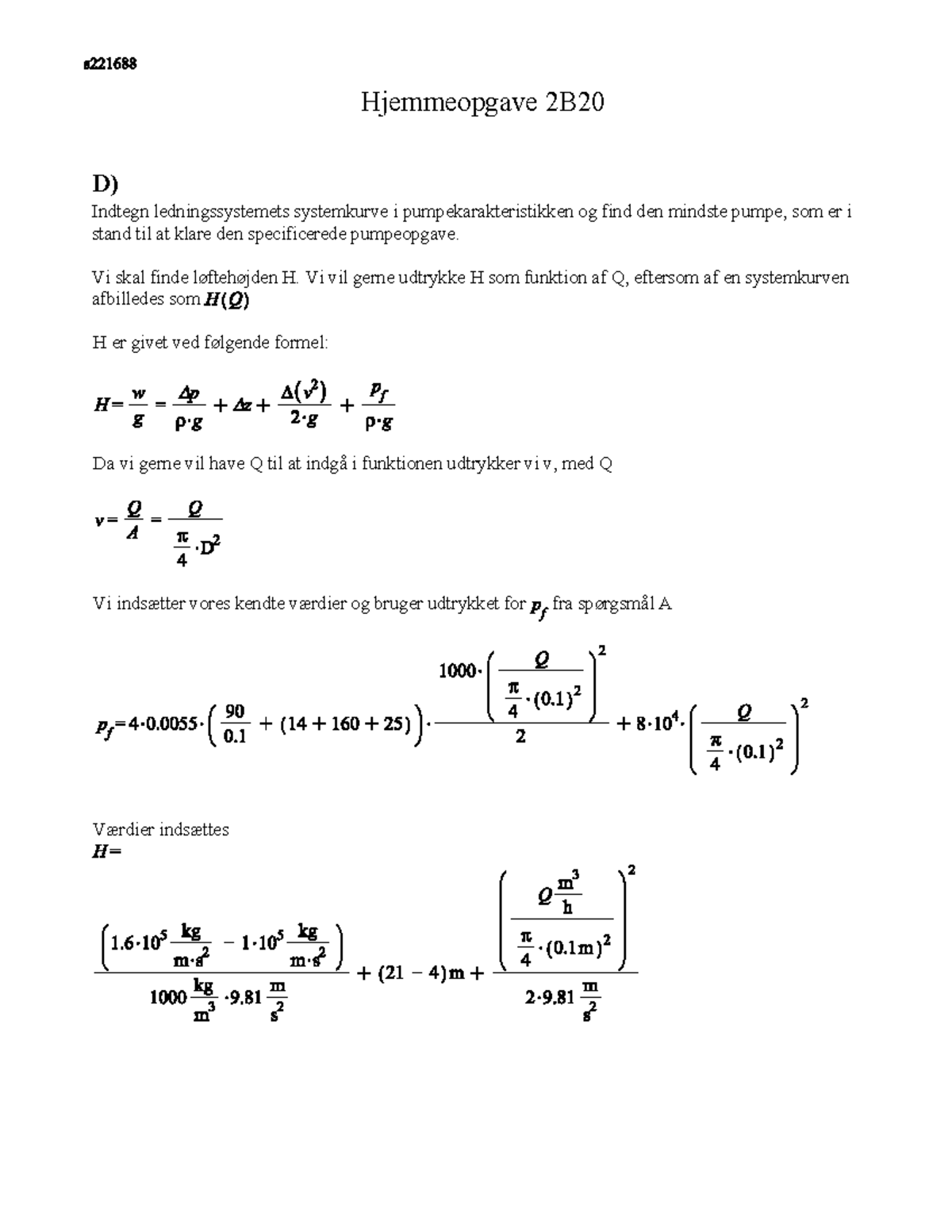 Hjemmeopgave 2B20 - Hjemmeopgave 2B D) Indtegn ledningssystemets ...