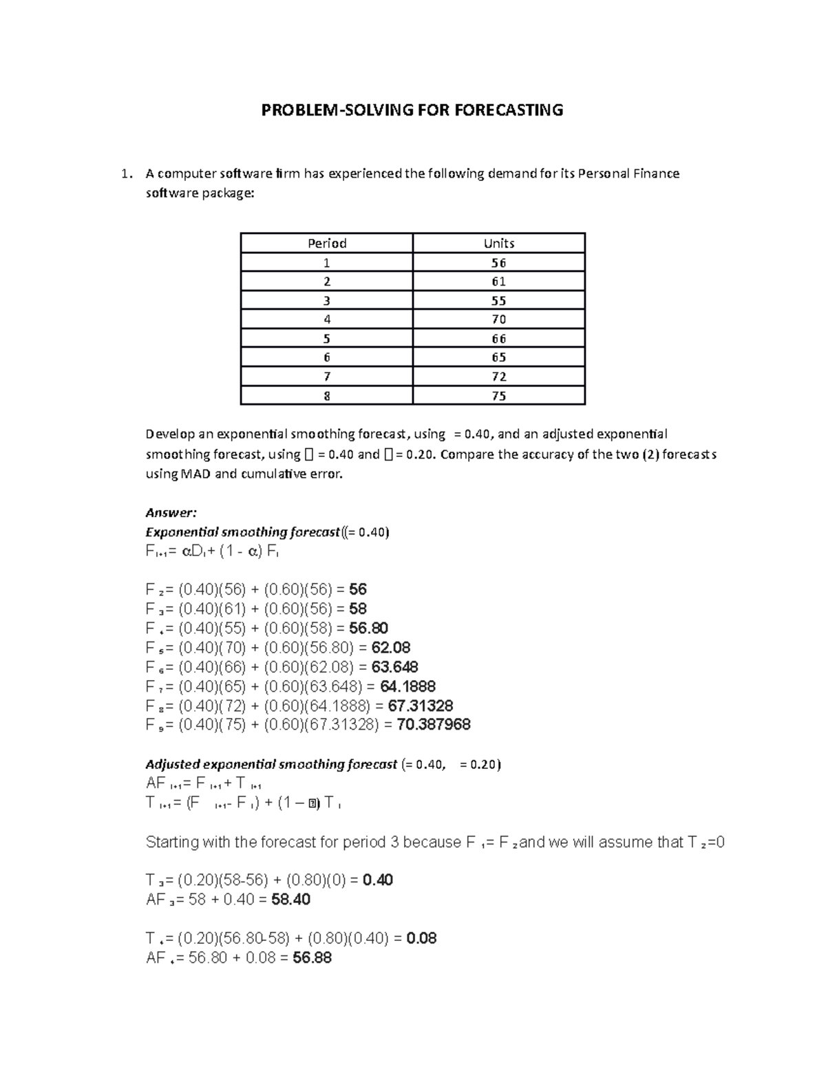 09 prob solving ms - PROBLEM-SOLVING FOR FORECASTING 1. A computer software firm has experienced ...