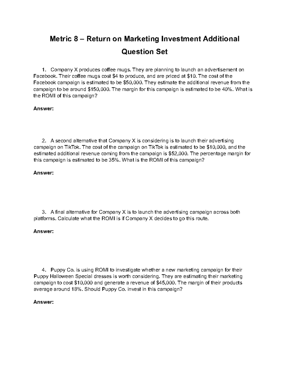 Metric 8 - Additional Question Set - Metric 8 – Return on Marketing ...