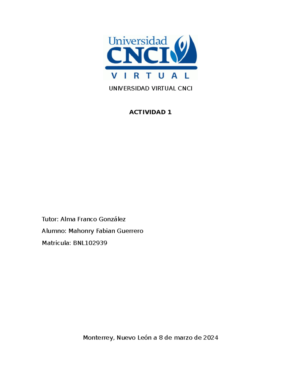 Actividad 1metodologia - UNIVERSIDAD VIRTUAL CNCI ACTIVIDAD 1 Tutor: Alma Franco González Alumno ...
