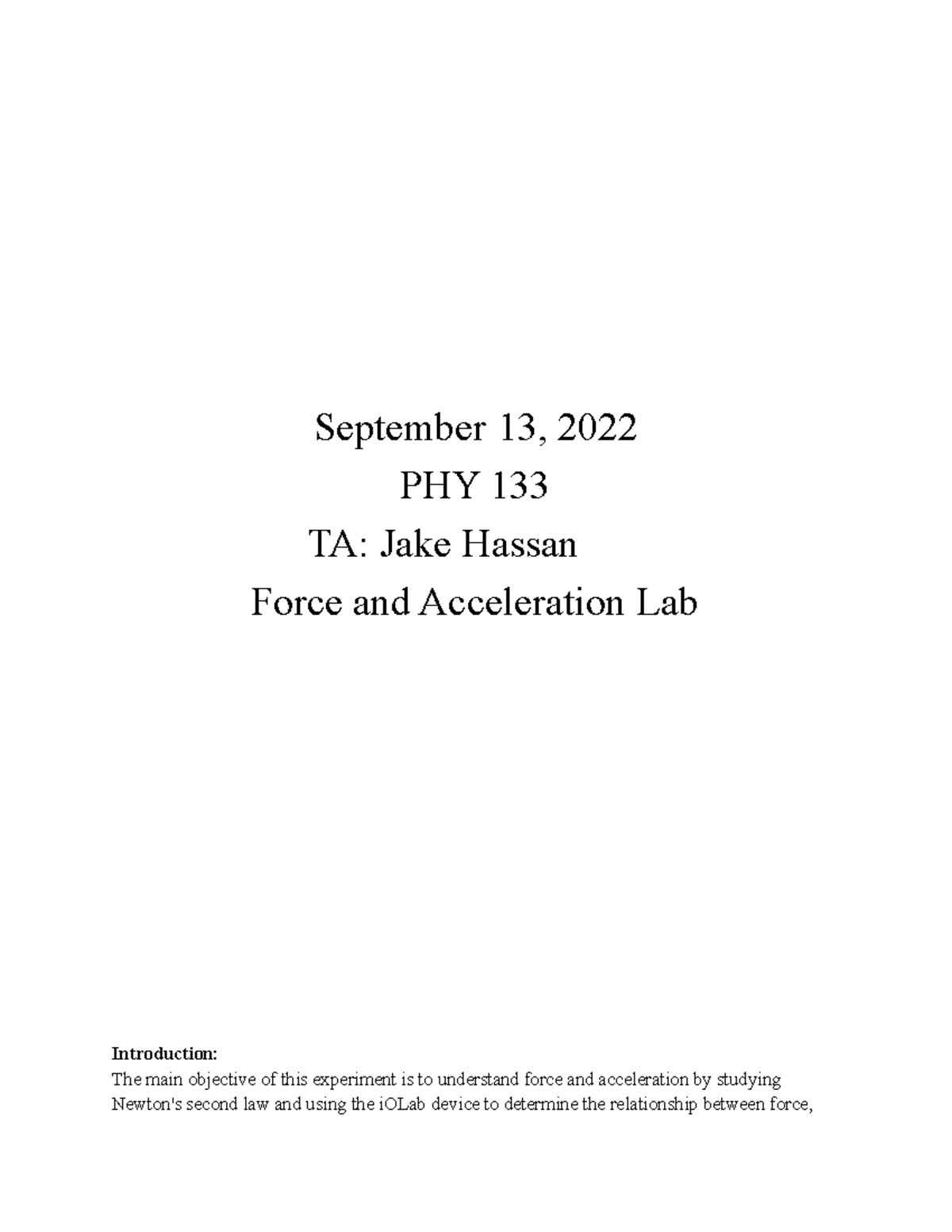Force and Acceleration Lab - September 13, 2022 PHY 133 TA: Jake Hassan Force and Acceleration ...