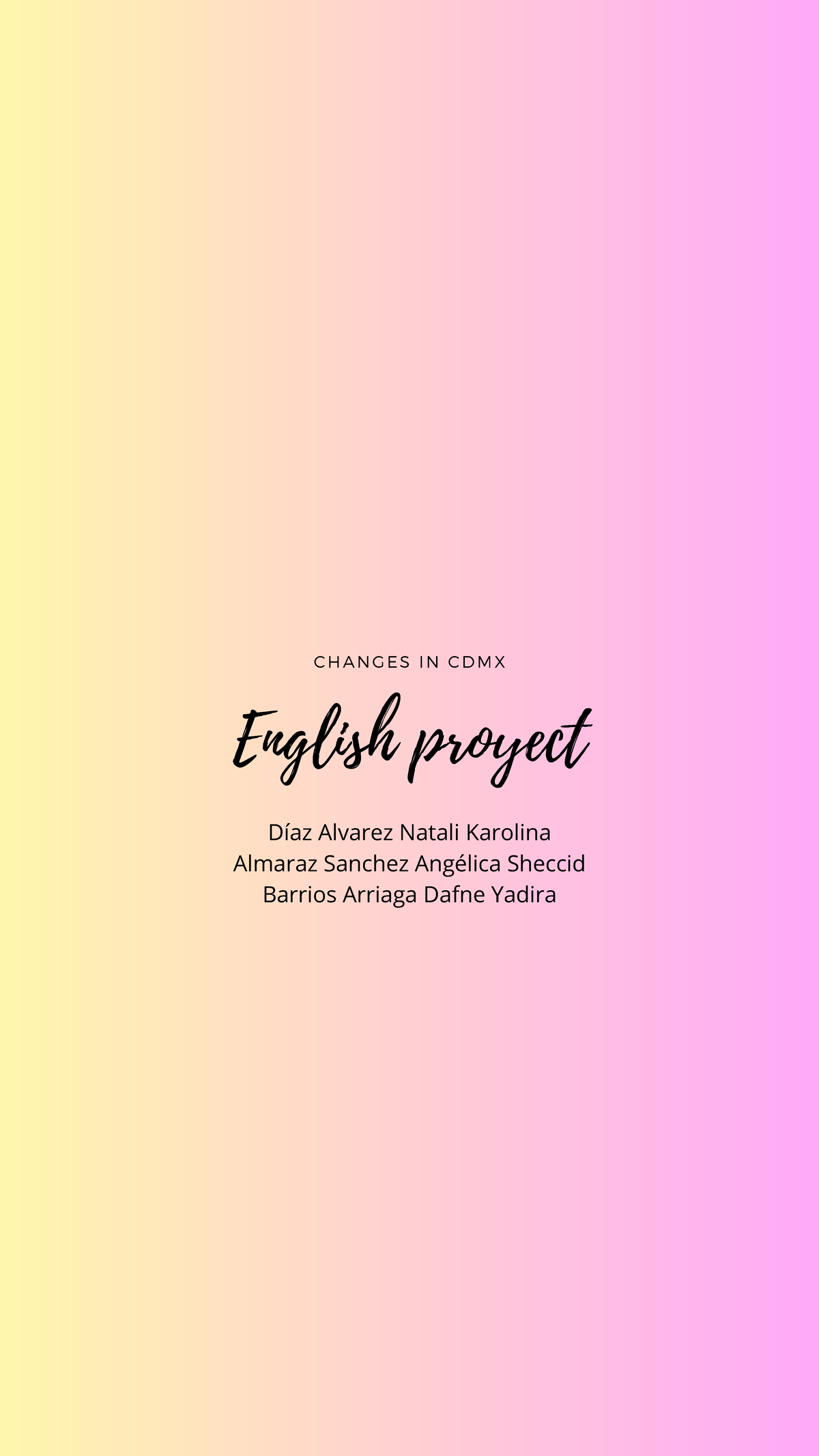 English proyect - Ingles - C H A N G E S I N C D M X English proyect Díaz Alvarez Natali ...