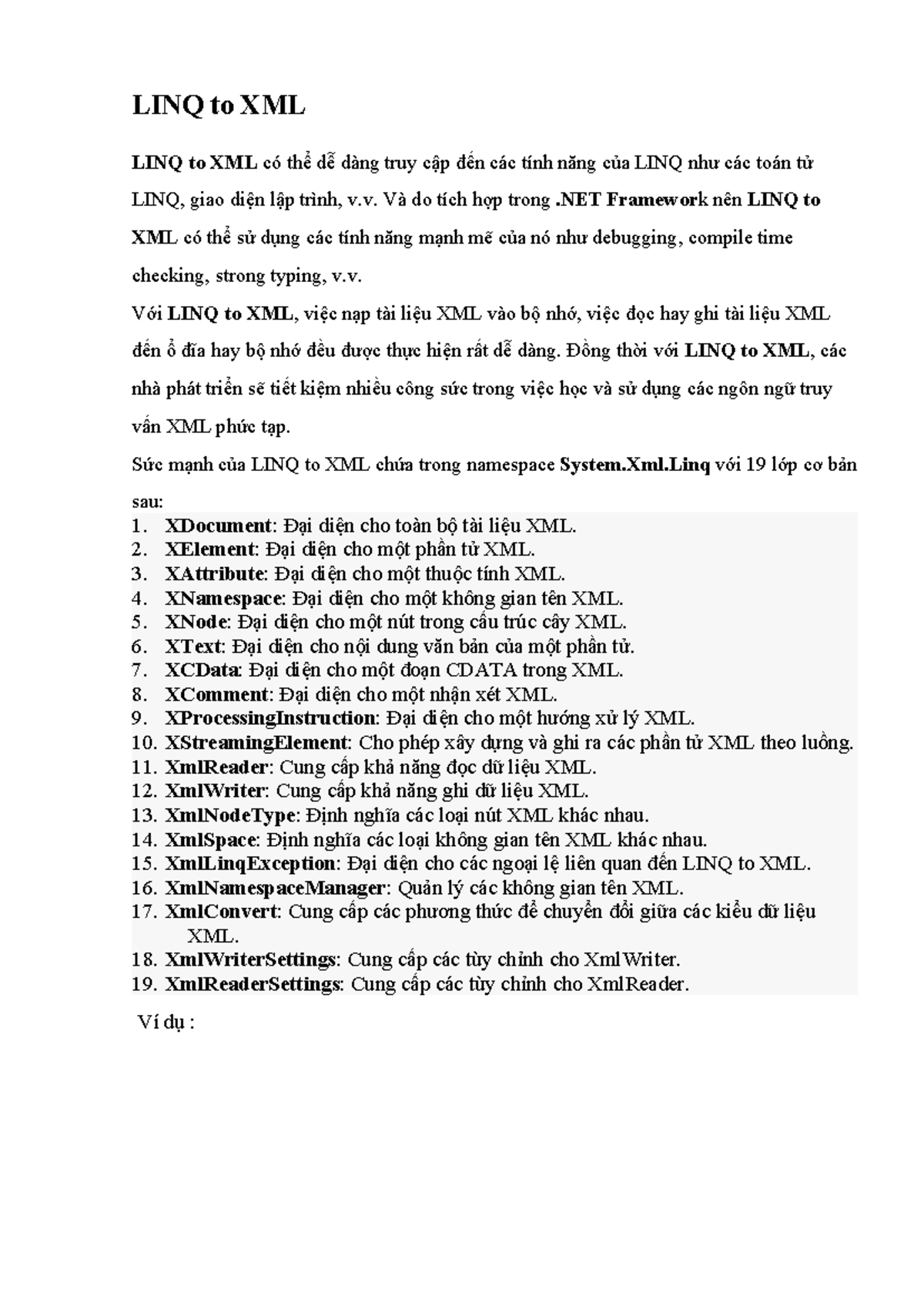 LINQ to XML - hay - LINQ to XML LINQ to XML có thể dễ dàng truy cập đến các tính năng của LINQ ...