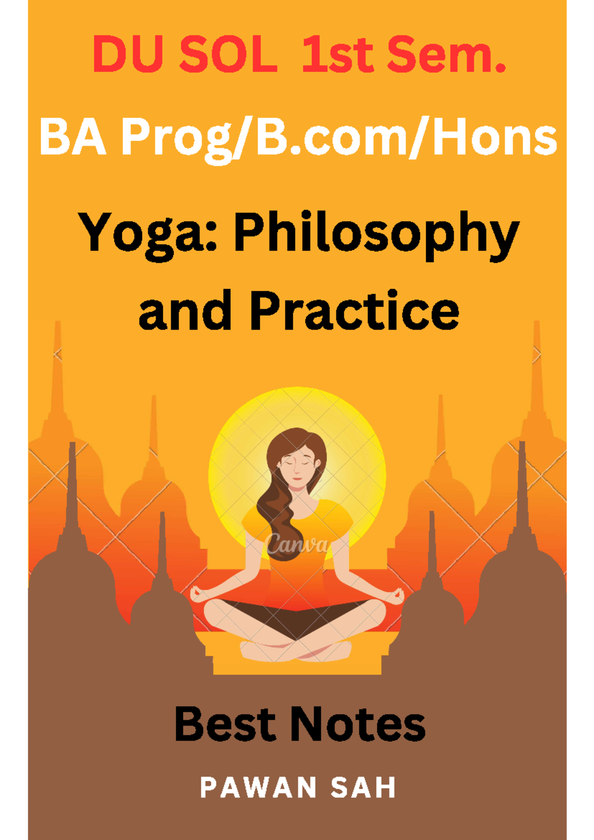 YOGA Notes ENG 1ST SEM - (Pawan Sah, WhatsApp no: 8448731058) Yoga ...