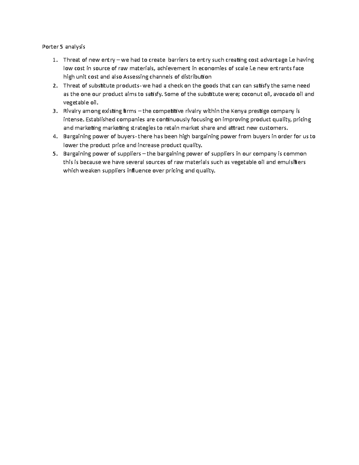 Porter 5 analysis - Porter 5 analysis Threat of new entry – we had to ...