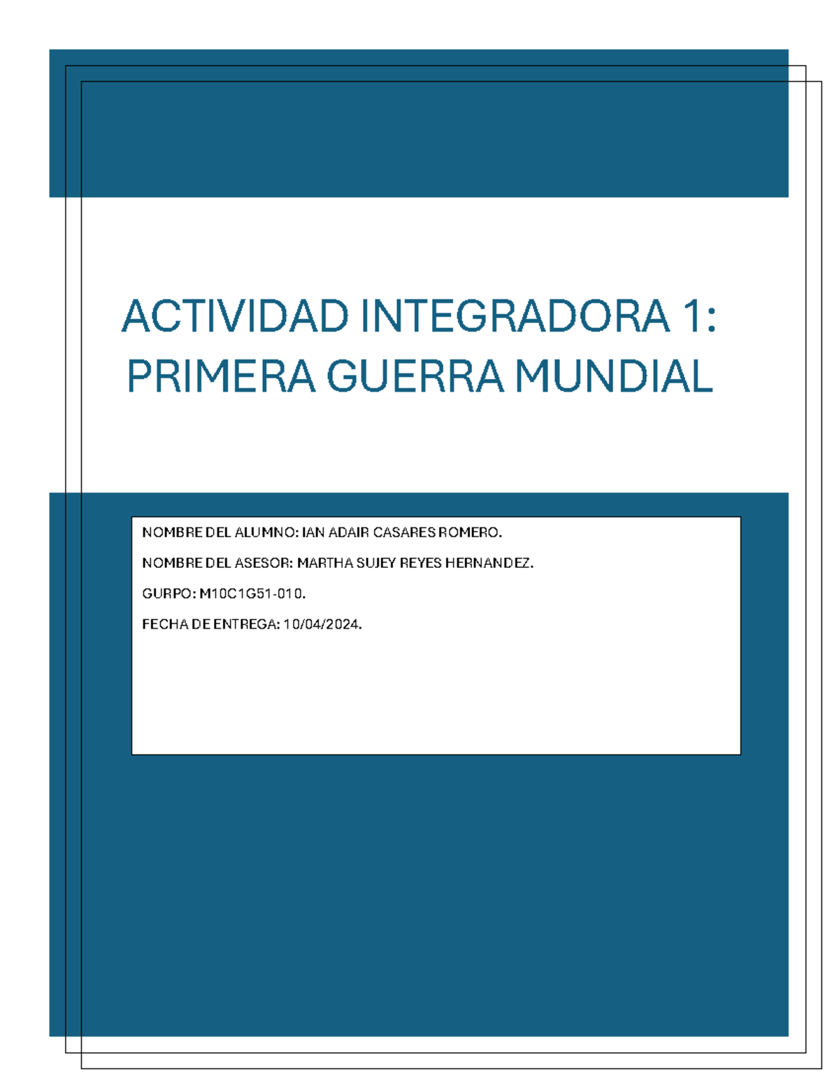 ACTIVIDAD INTEGRADORA 1 MODULO 10 - ACTIVIDAD INTEGRADORA 1: PRIMERA GUERRA MUNDIAL NOMBRE DEL ...