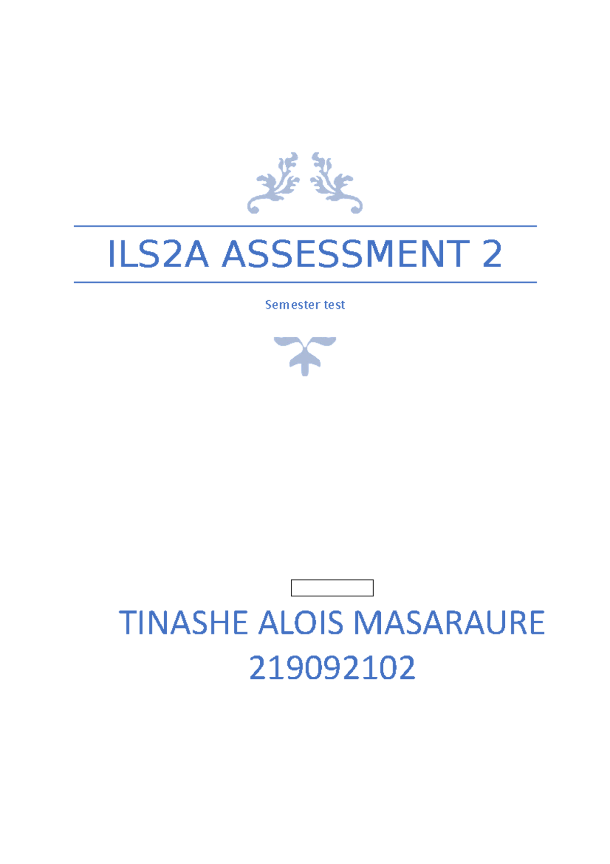ILS 2A Assessment 2 - ILS2A ASSESSMENT 2 Semester test TINASHE ALOIS ...