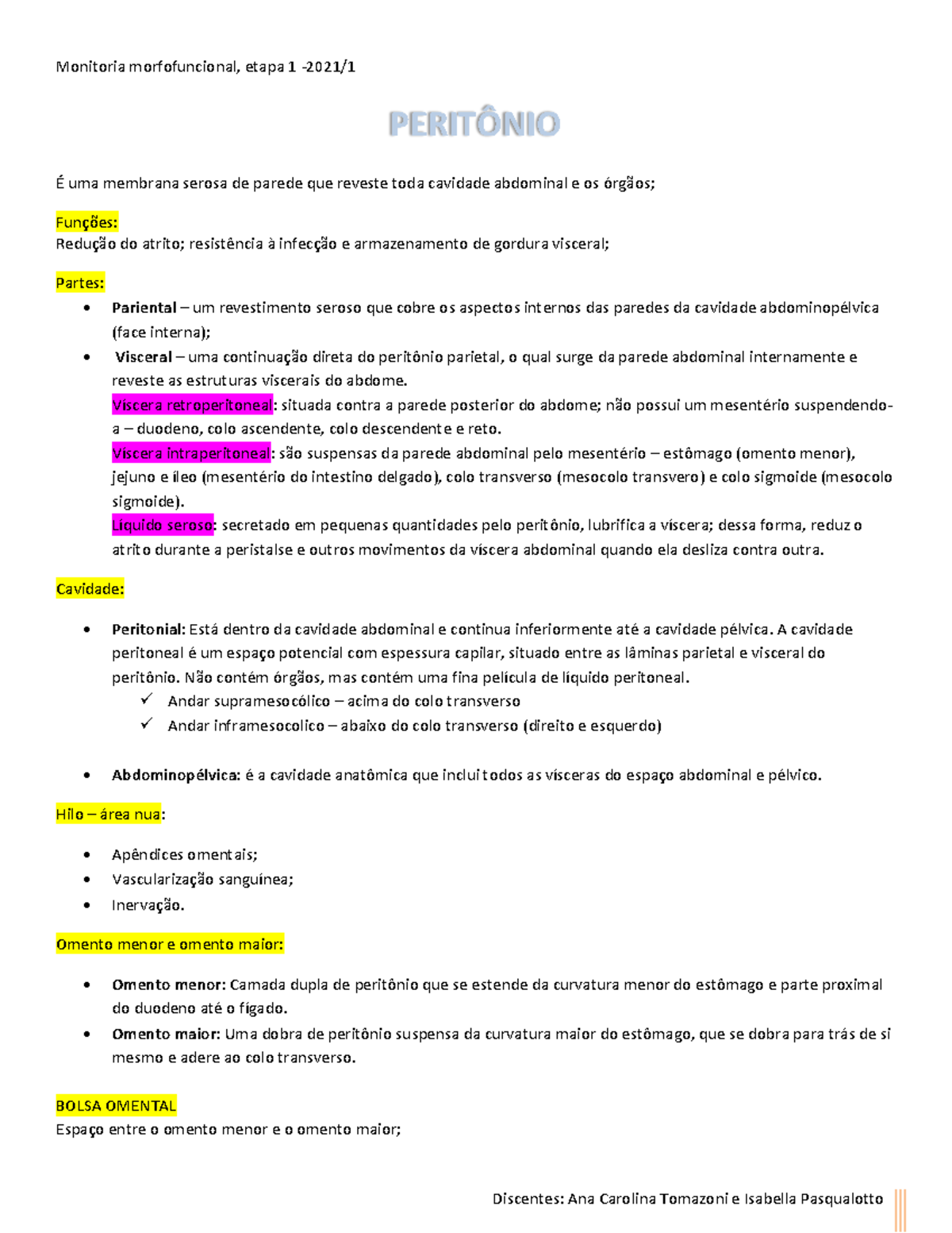 Peritônio, cavidade peritoneal - PERITÔNIO É uma membrana serosa de ...