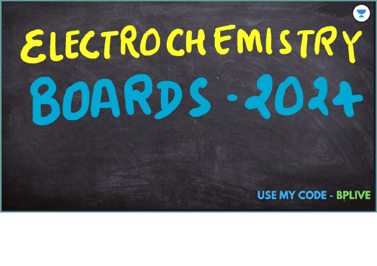 Electrochemistry 2024 - ELECTROC CH EMISTRY BOARDS 2024 USE MY CODE ...