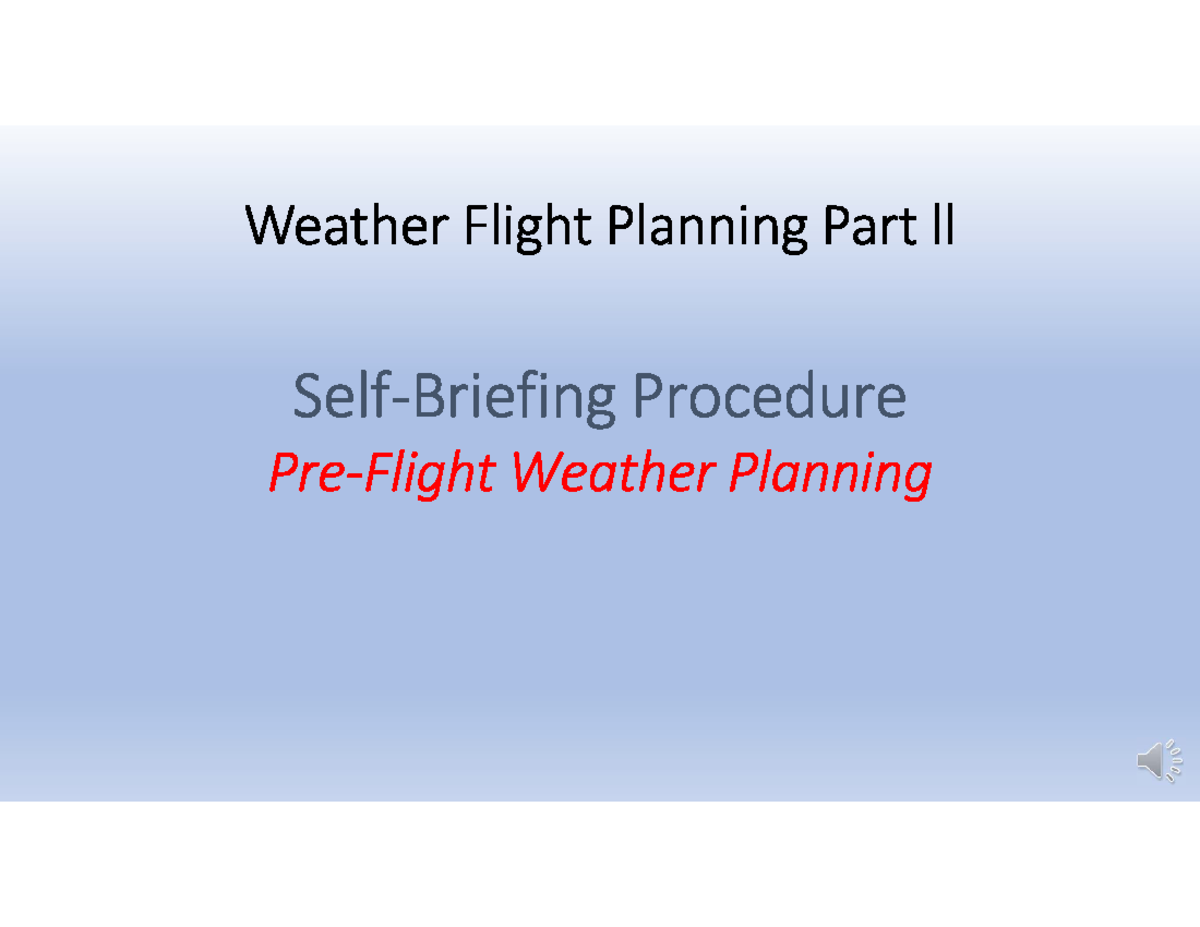 M13-3 Pre-Flight Weather Flight Planning - Self-Briefing Procedure Pre ...