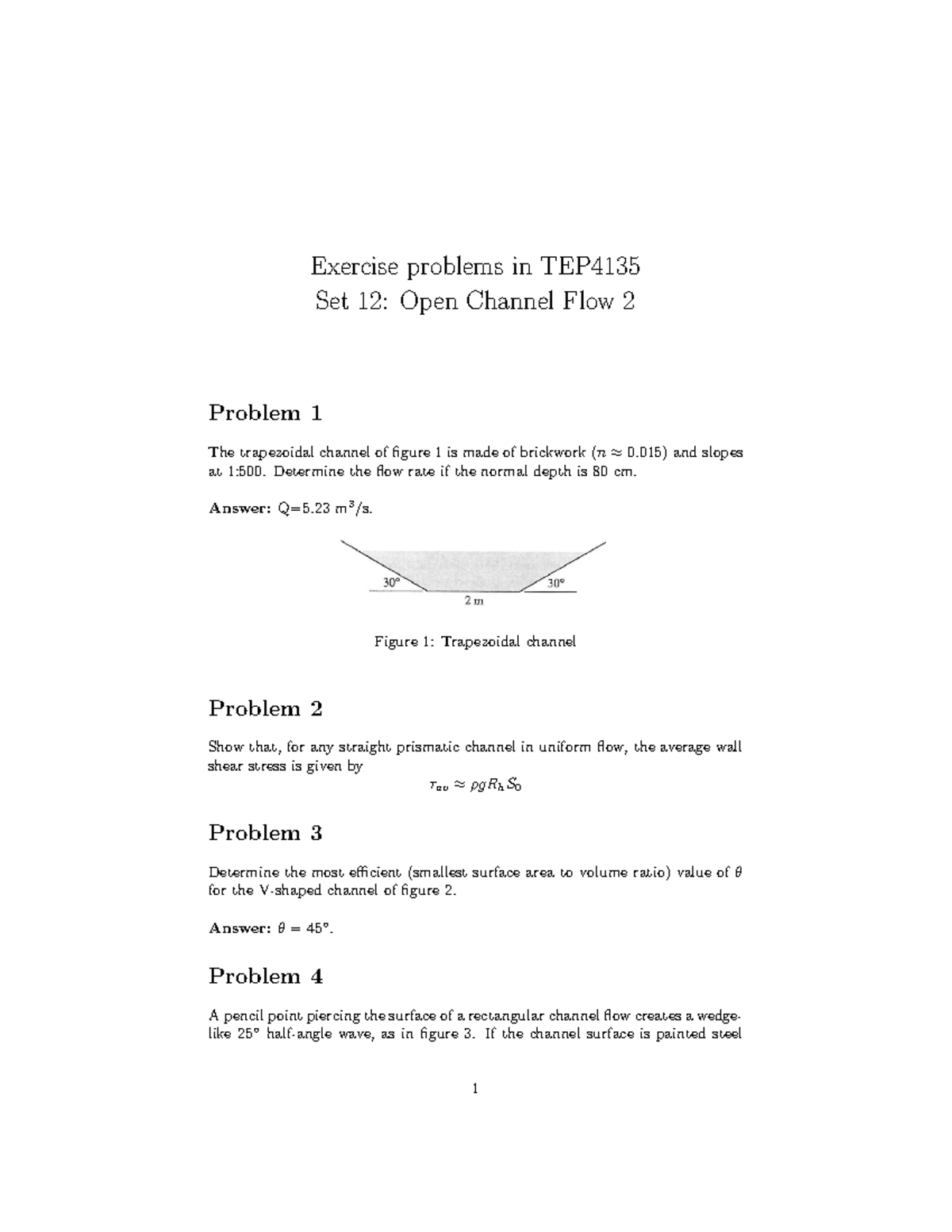 Set 12, open channel flow 2 - Exercise problems in TEP4135 Set 12: Open Channel Flow 2 Problem 1 ...