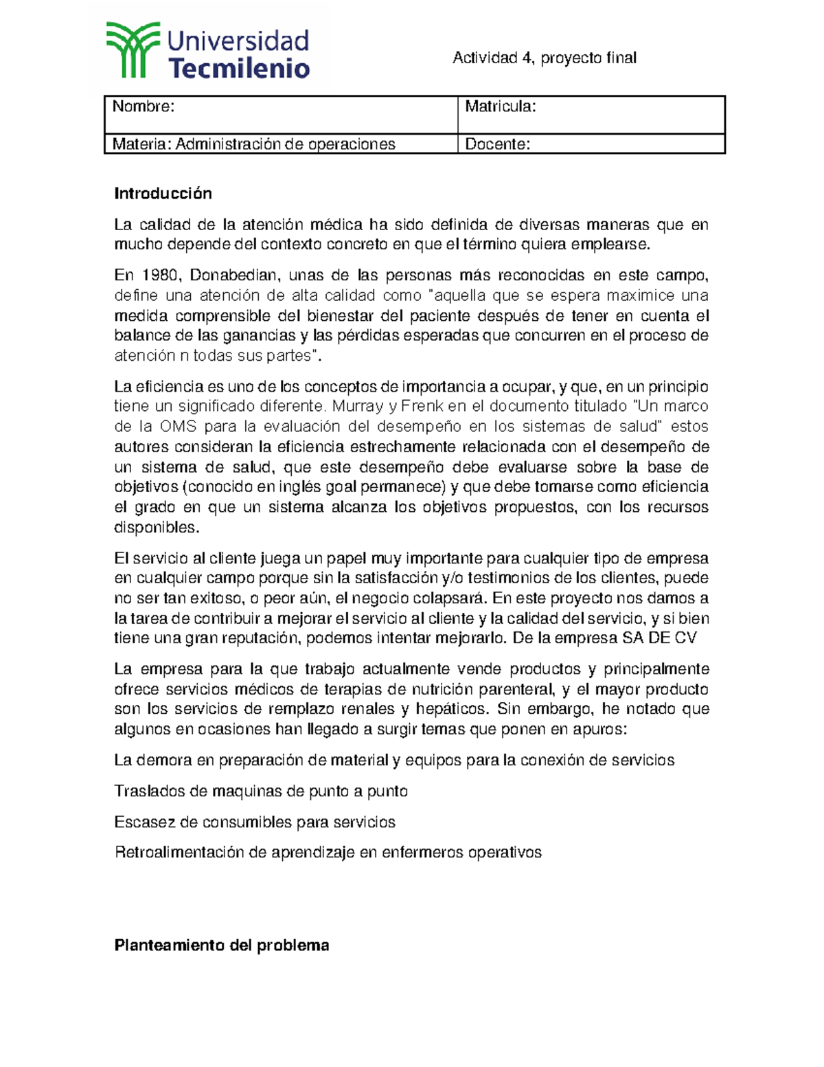 Actividad 4, proyecto final Administración de operaciones - Nombre: Matricula: Materia: - Studocu