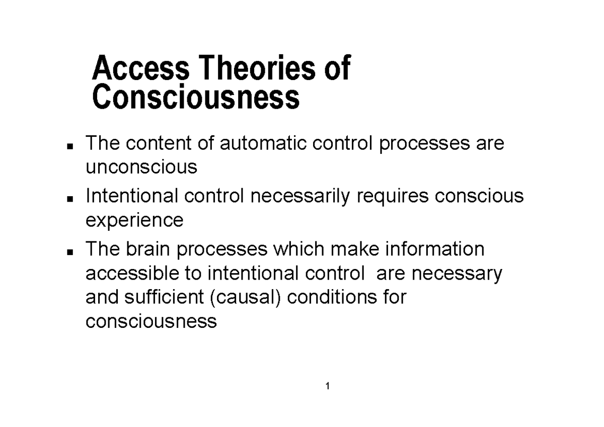 Week7 Consciousness Lecture 2 oneperpage updated - 1 Access Theories of ...