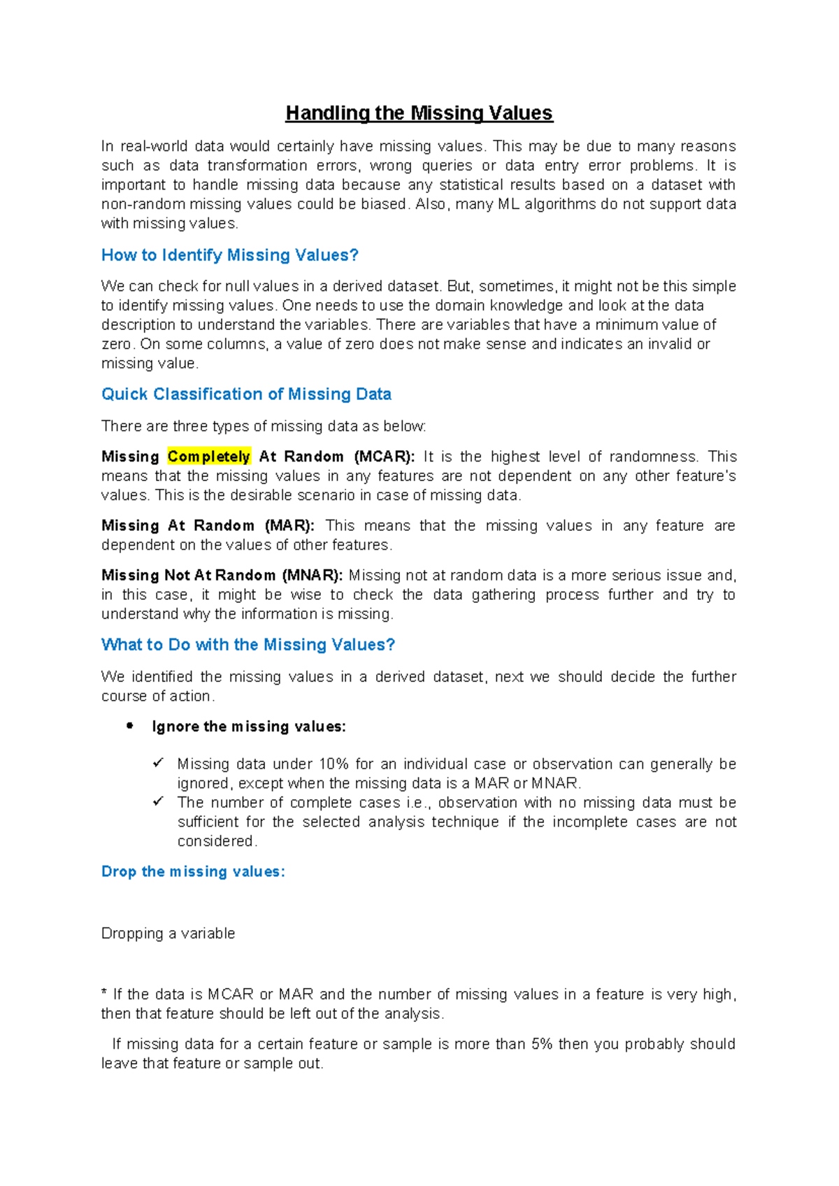 Handling the Missing Values - This may be due to many reasons such as data transformation errors ...