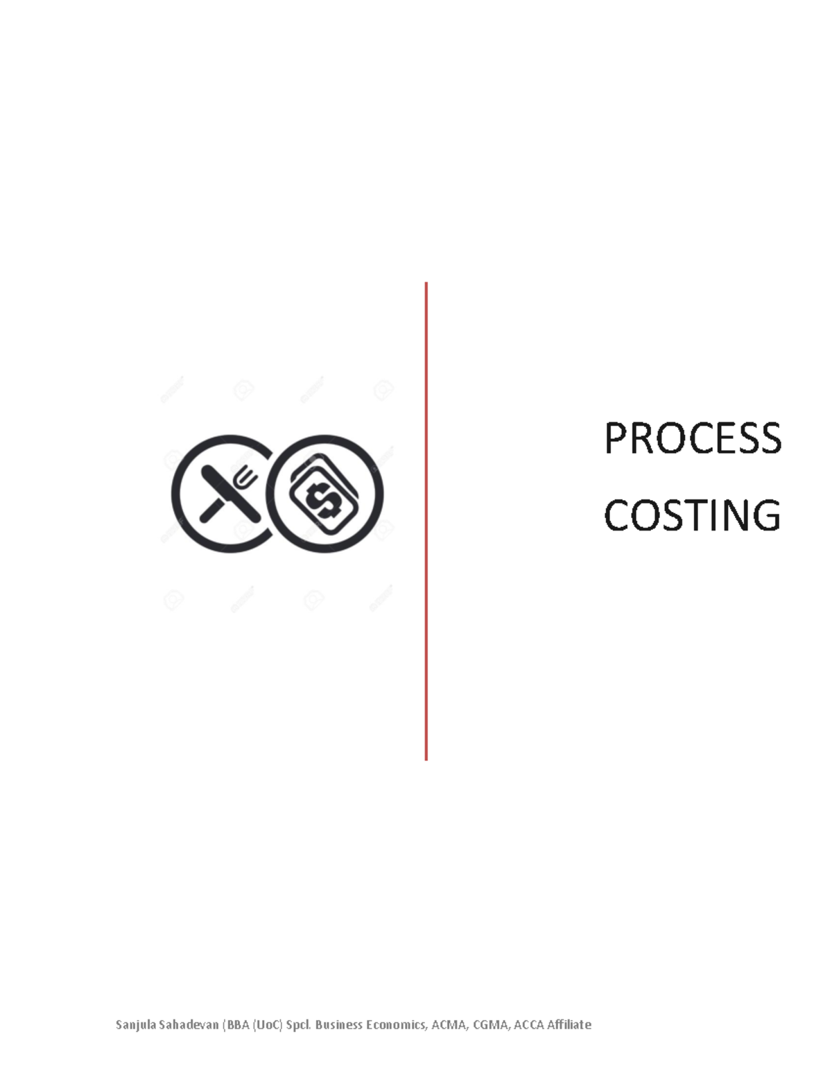 ACCA 11 - Process Costing - PROCESS COSTING Process Costing This is the costing method ...