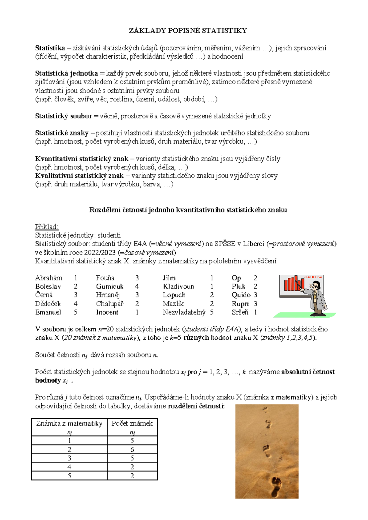 Základy popisné statistiky - ZÁKLADY POPISNÉ STATISTIKY Statistika ...