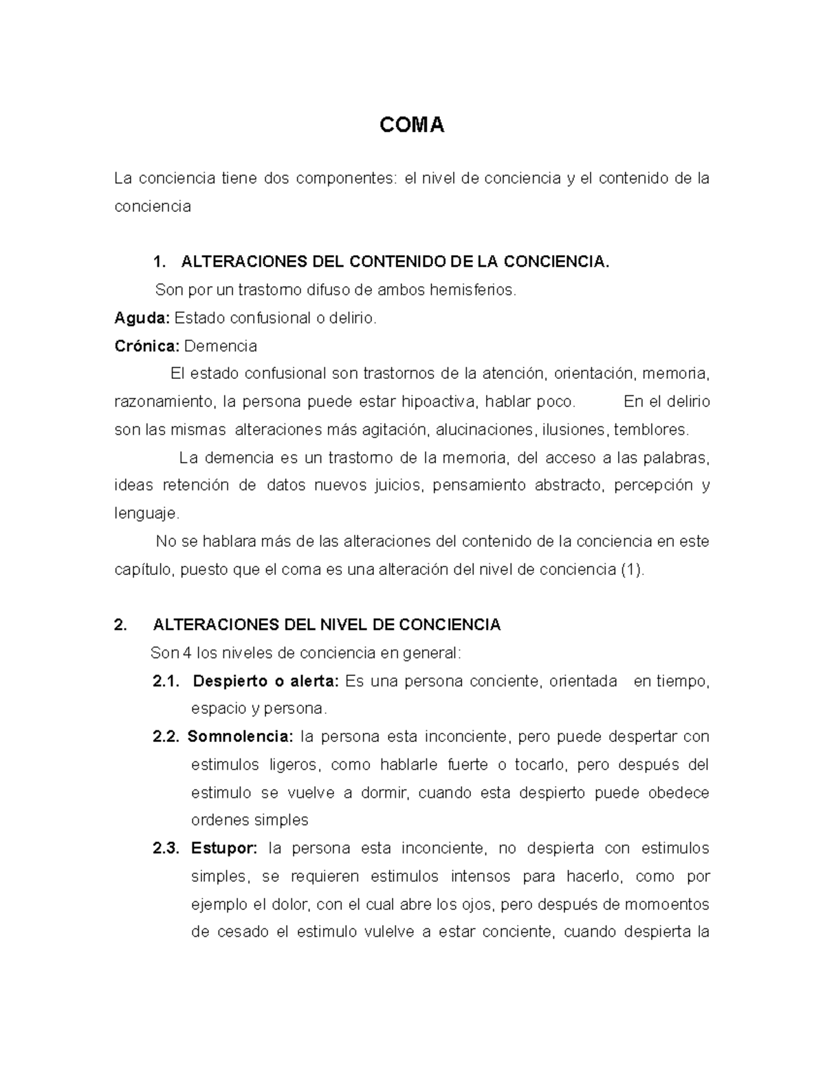 COMA - coma - COMA La conciencia tiene dos componentes: el nivel de ...